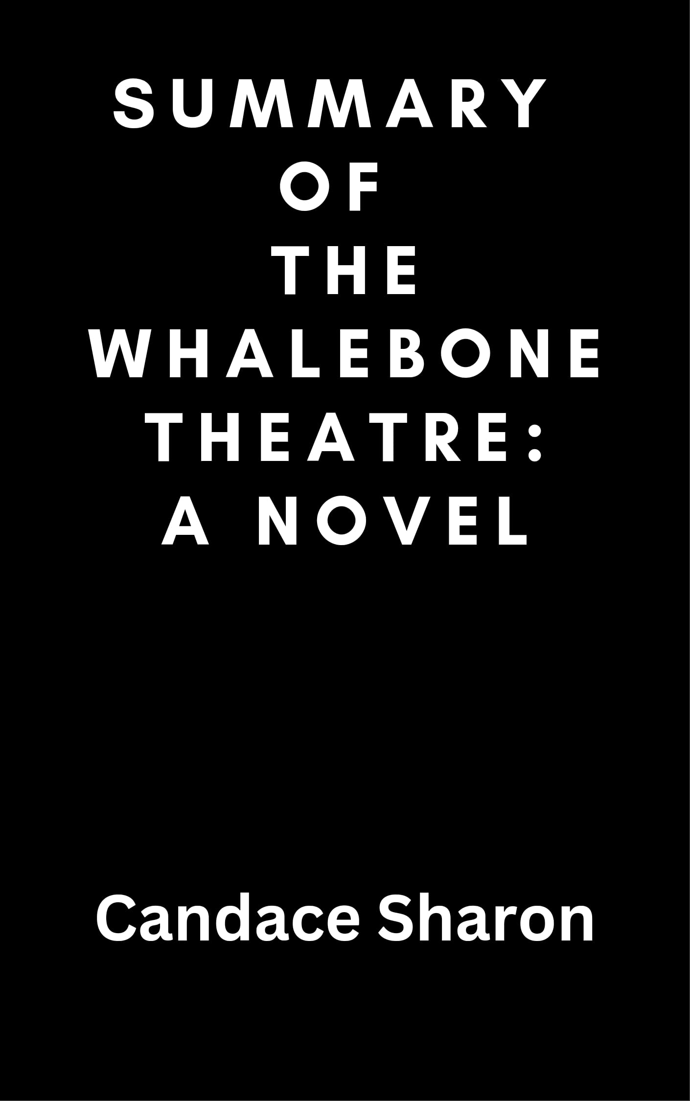 Summary of The Whalebone Theatre : A novel by Candace Sharon | Goodreads