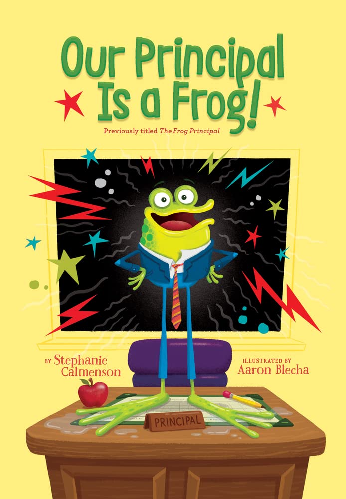 Our Principal Is a Frog! by Stephanie Calmenson | Goodreads