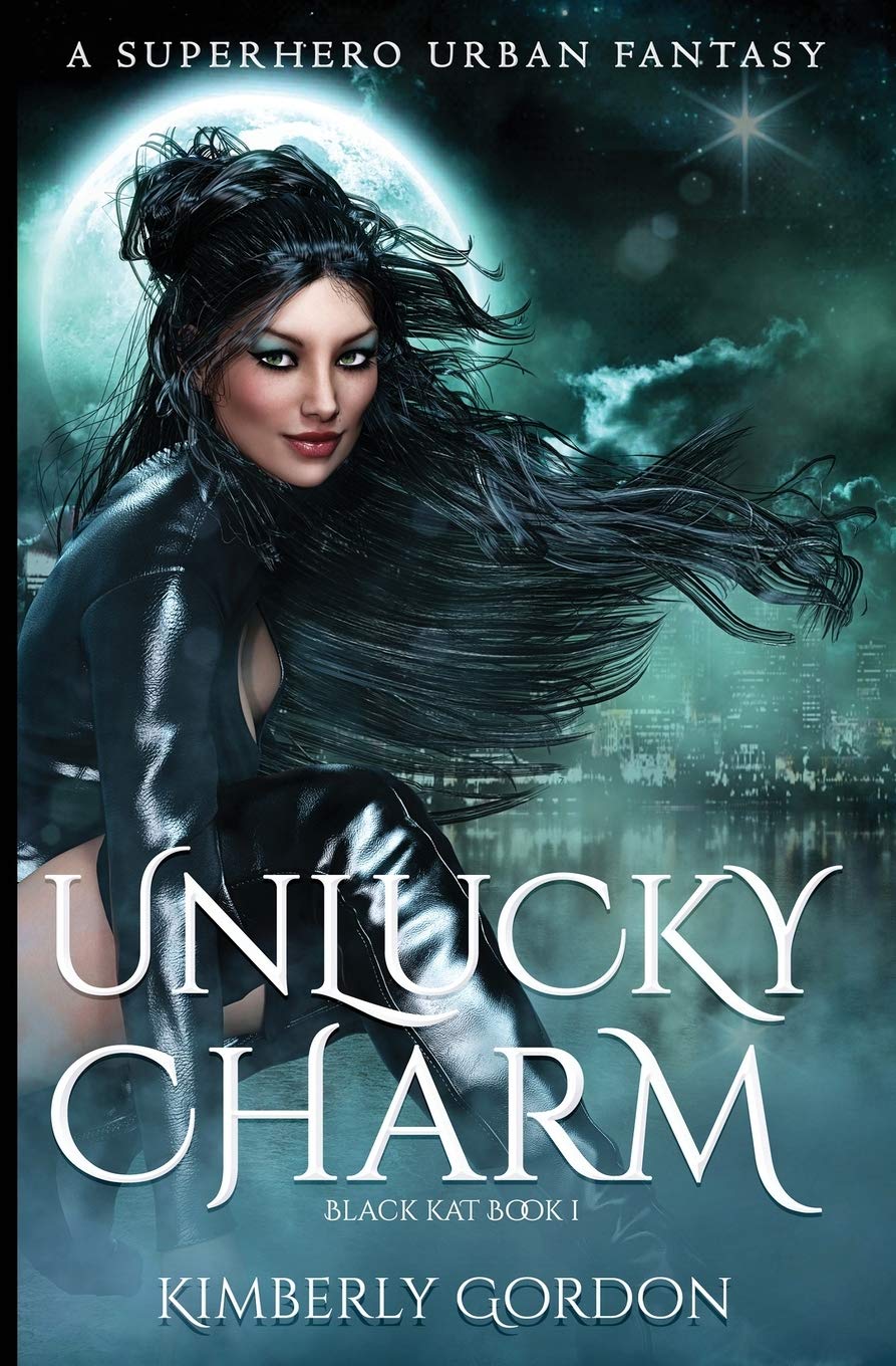 Unlucky Charm: A Superhero Urban Fantasy by Kimberly Gordon | Goodreads