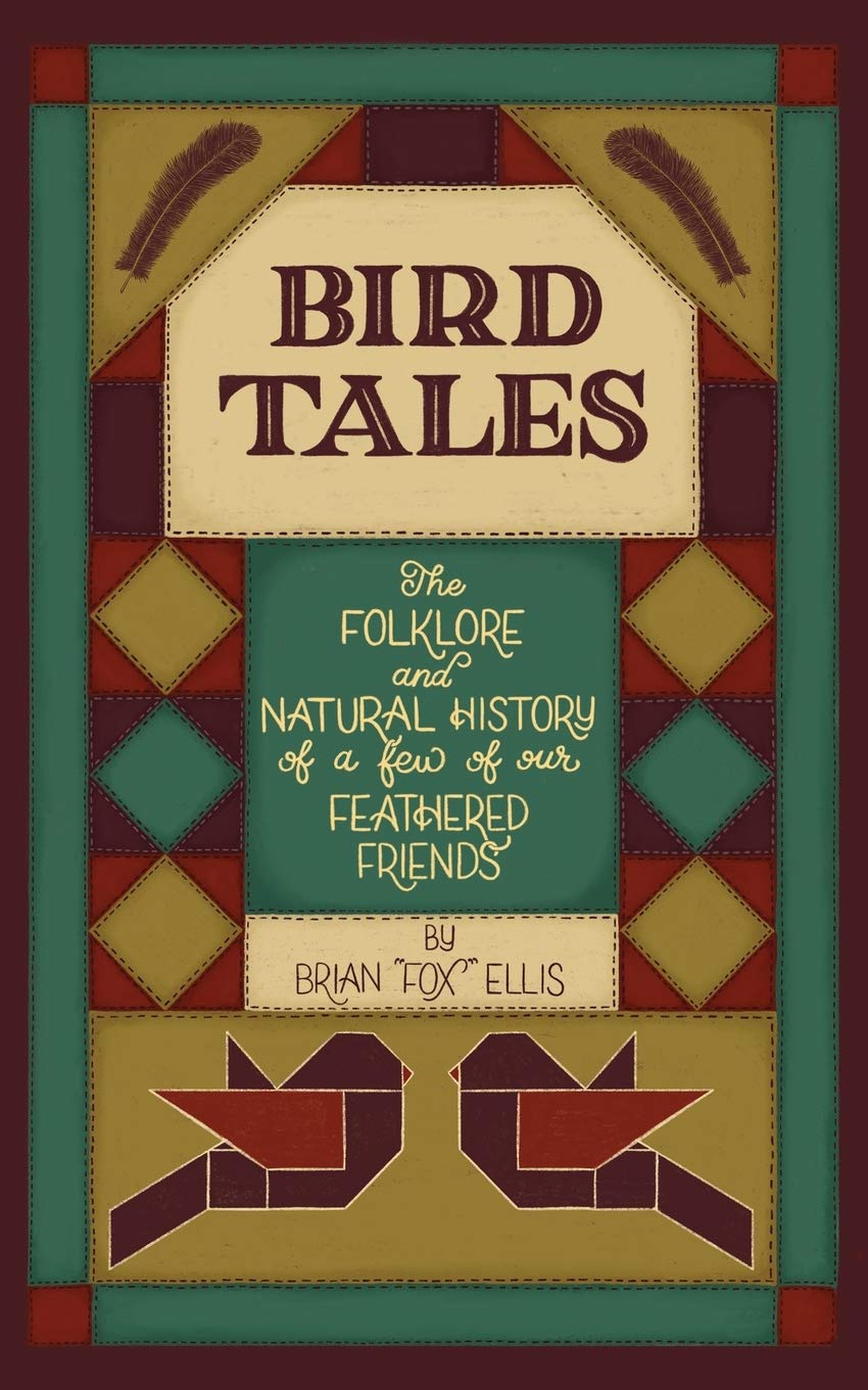 Bird Tales: The Folklore and Natural History of a few of Our Feathered ...