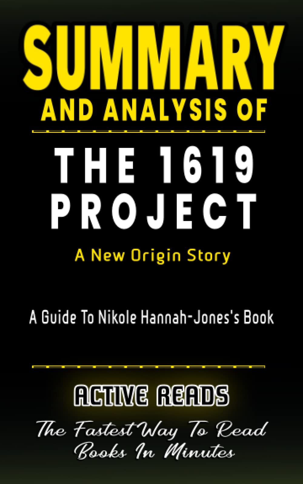 SUMMARY AND ANALYSIS OF THE 1619 PROJECT: A New Origin Story - A Guide ...