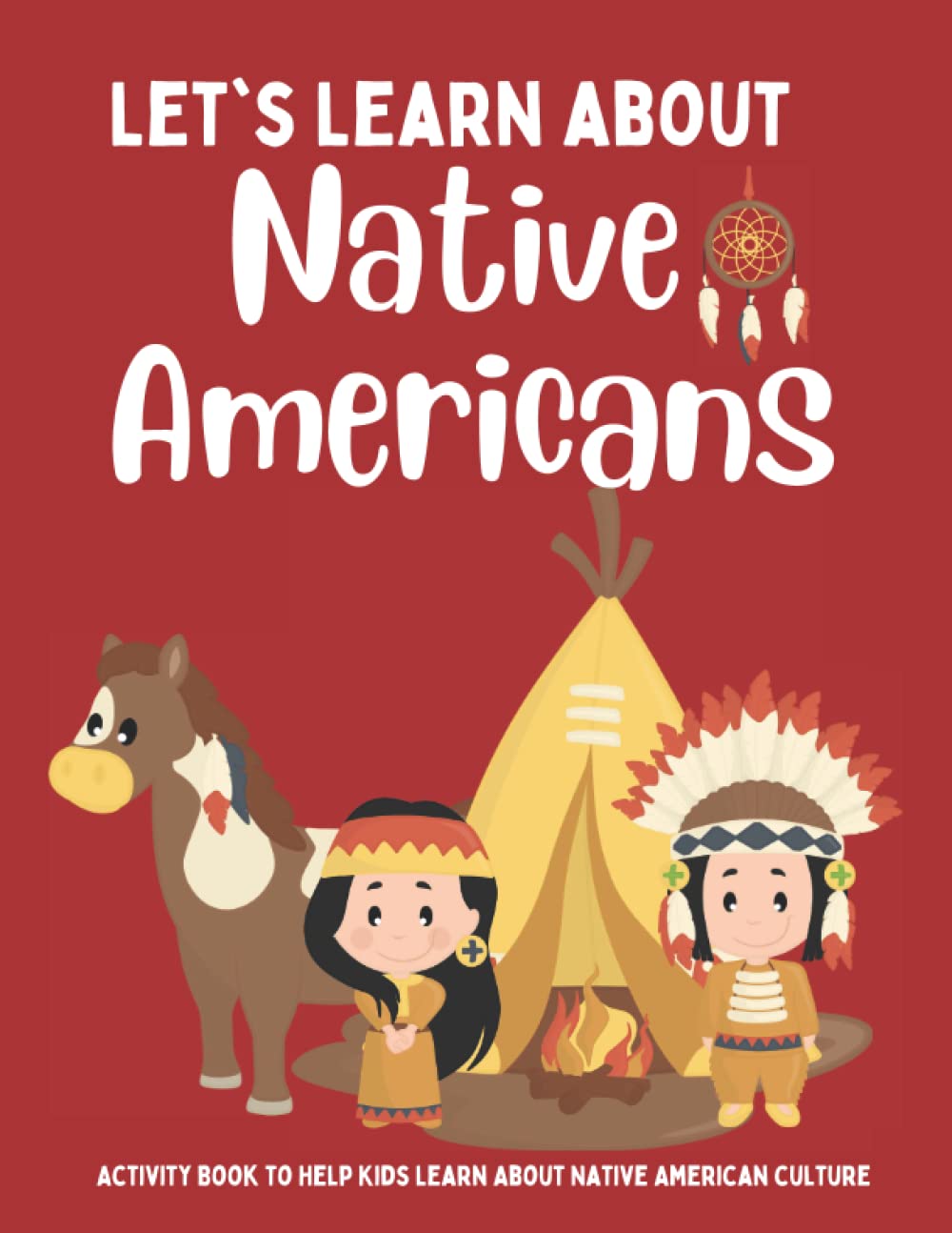 Let's Learn About Native Americans: Fun and Interactive Coloring Book ...
