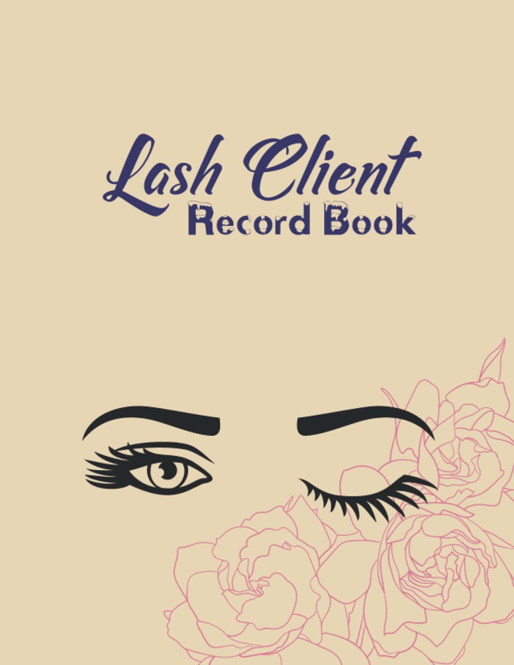 Lash Client Record Book: Customer Form For Eyelash Technicians, Client ...
