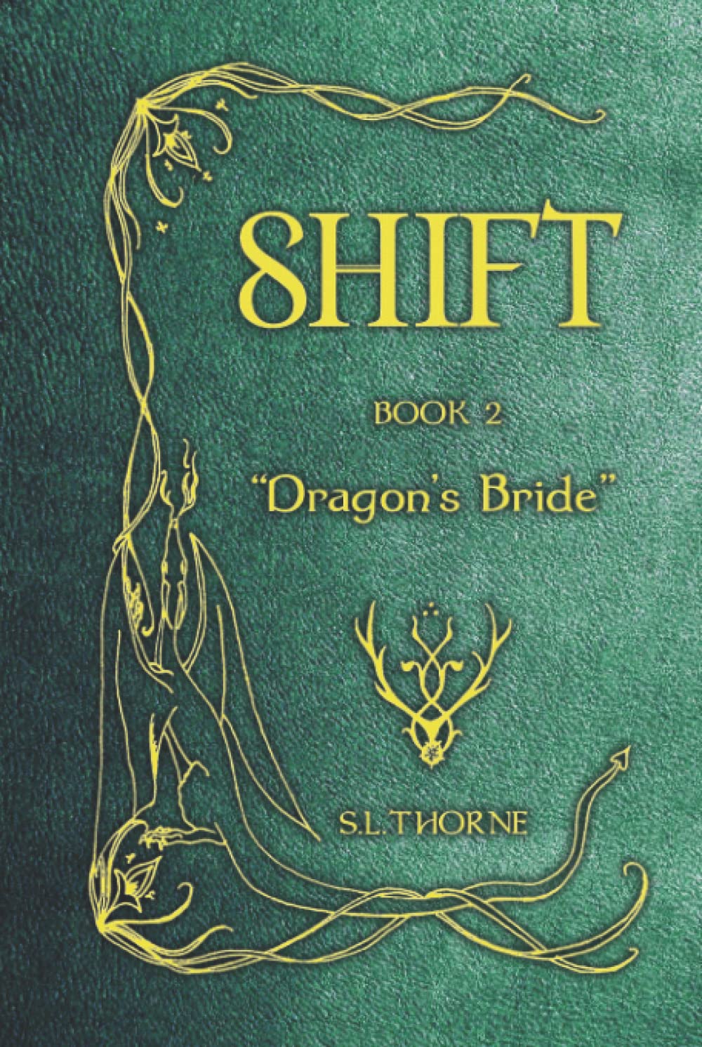 Shift book 2: Dragon's Bride by S.L. Thorne | Goodreads