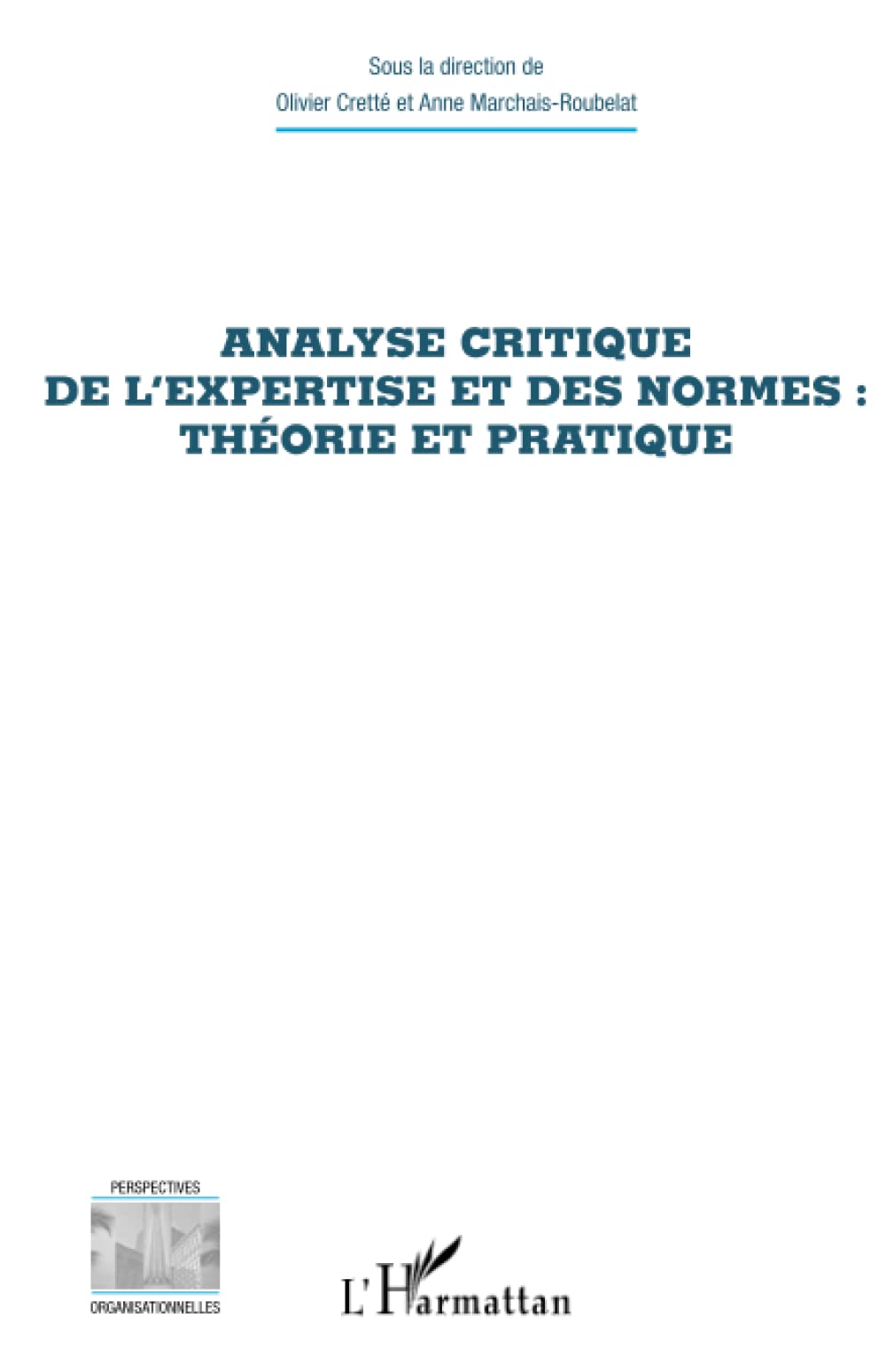 Analyse critique de l'expertise et des normes : théorie et pratique by ...