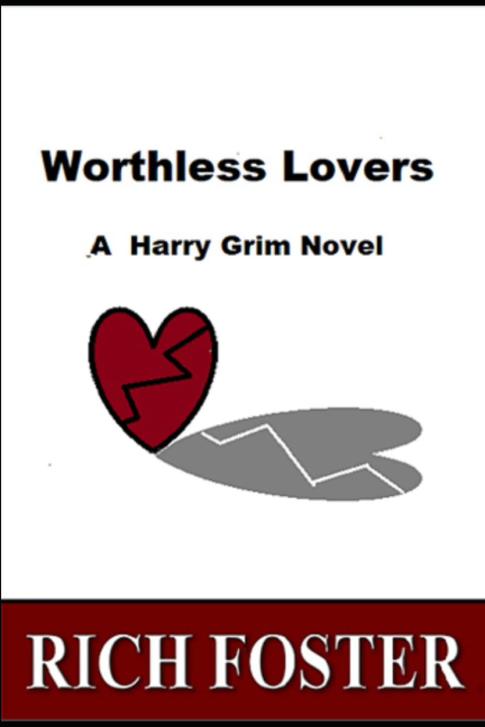 Worthless Lovers by Rich Foster | Goodreads