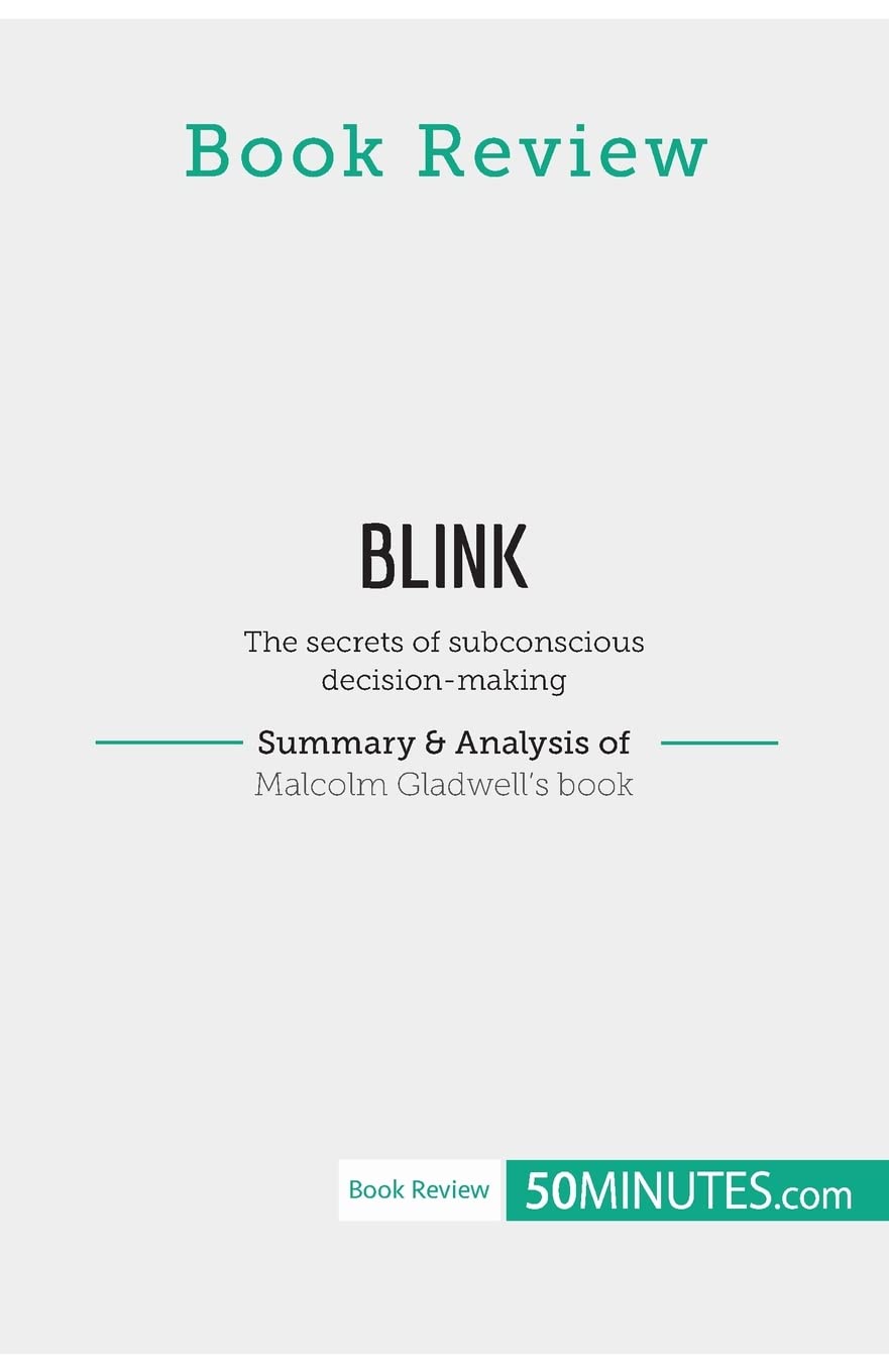Book Review: Blink by Malcolm Gladwell: The secrets of subconscious ...