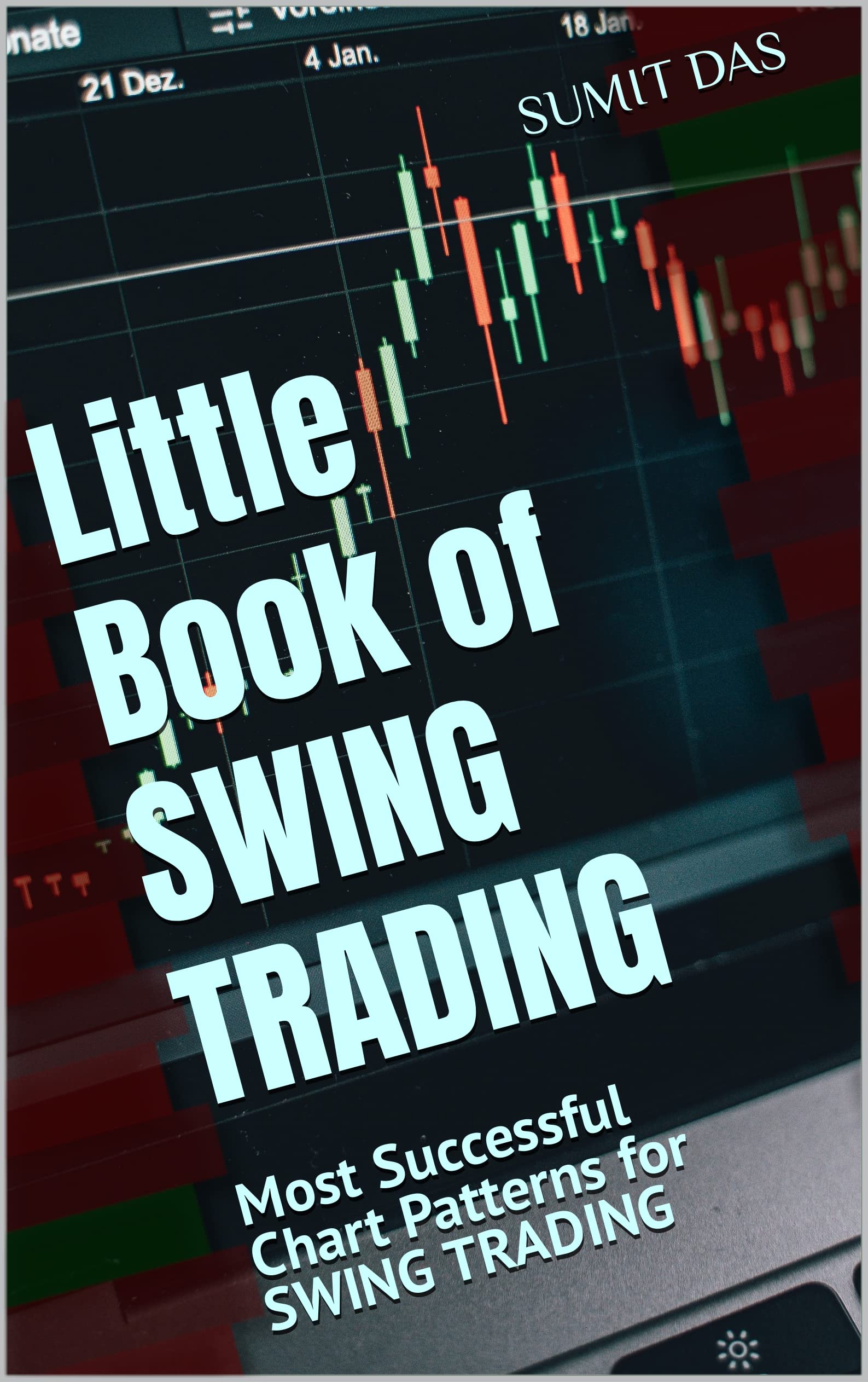 Little Book of SWING TRADING: Most Successful Chart Pattern for SWING ...