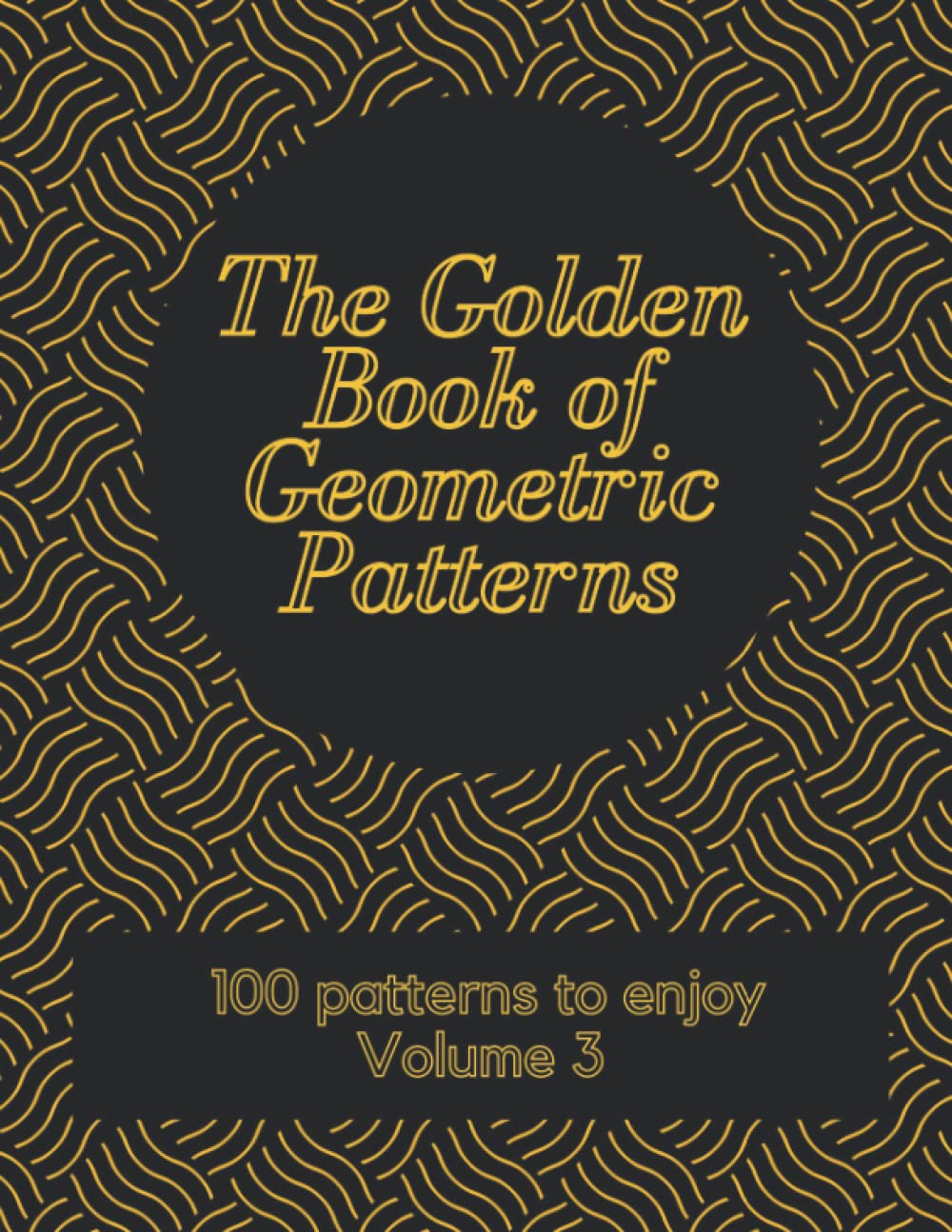 The Golden Book of Geometric Patterns: Coloring Pages with Geometric ...
