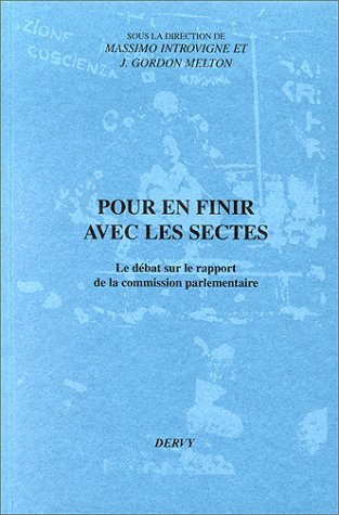 Pour en finir avec les sectes - Le débat sur le rapport de la ...