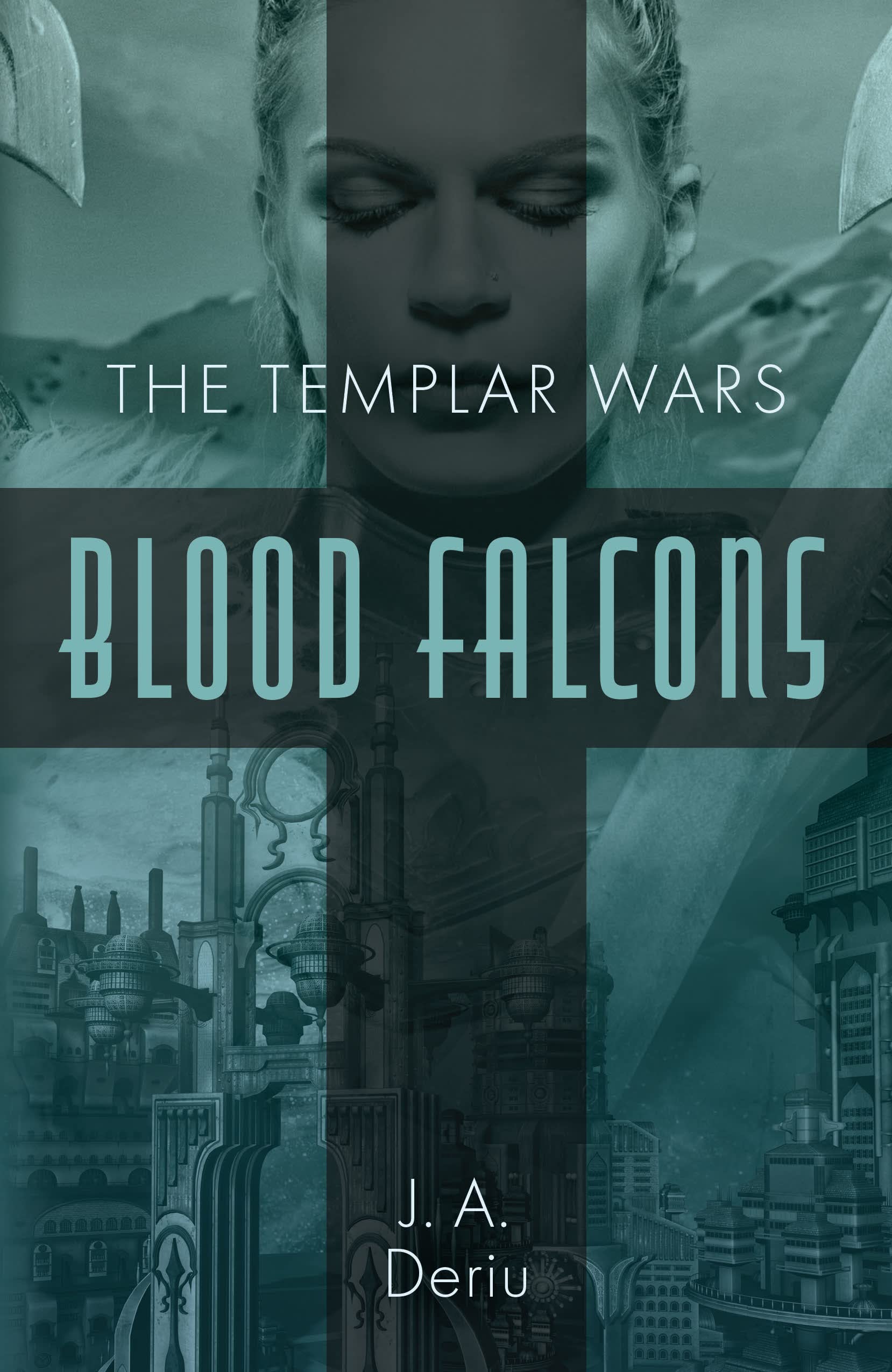 Blood Falcons (The Templar Wars Book 3) by J.A. Deriu | Goodreads