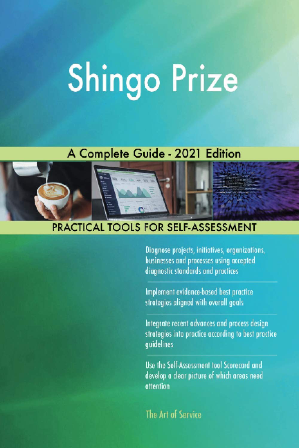 Shingo Prize A Complete Guide - 2021 Edition by The Art of Service ...