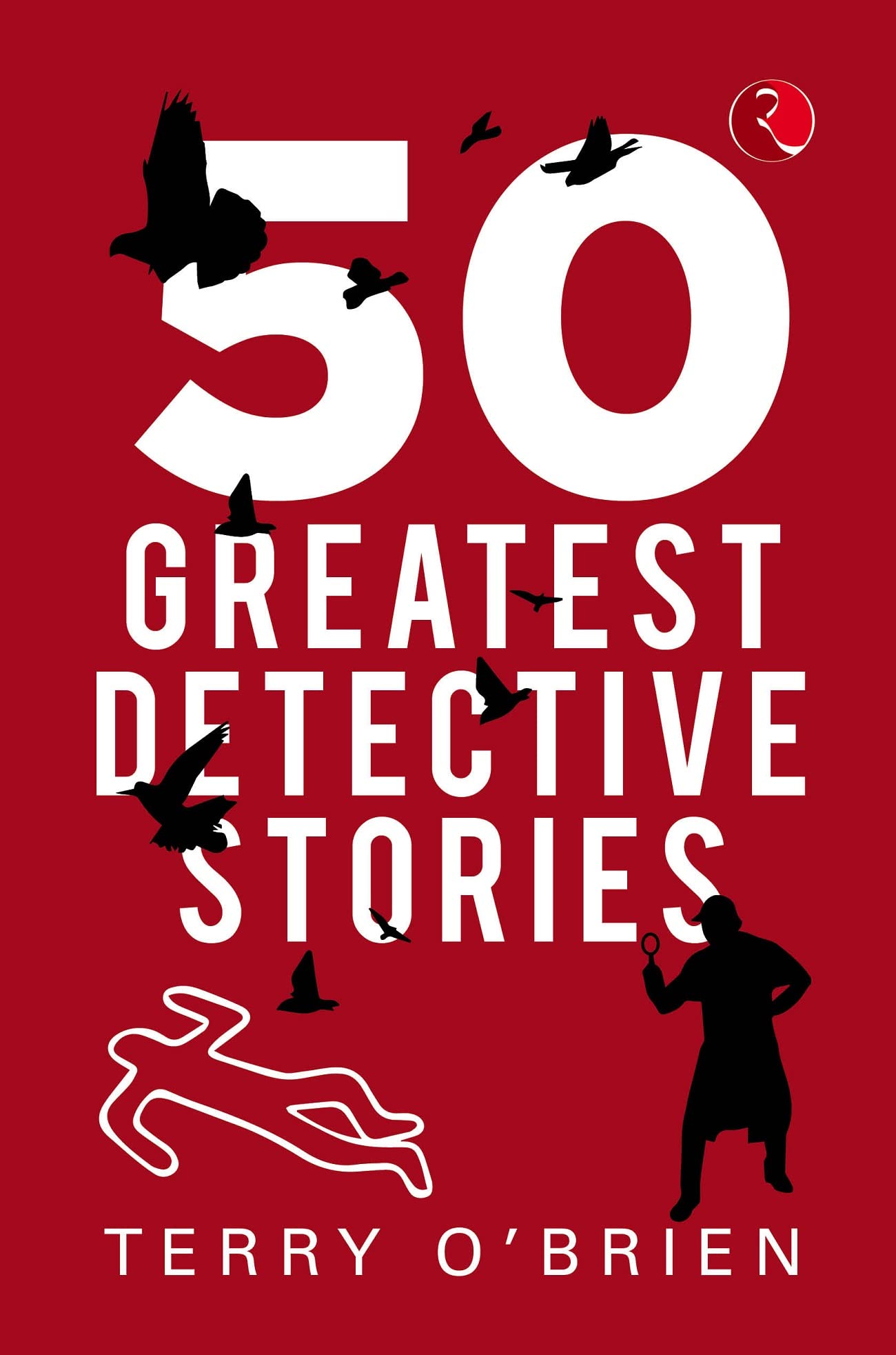 50 GREATEST DETECTIVE STORIES by Terry O’Brien | Goodreads