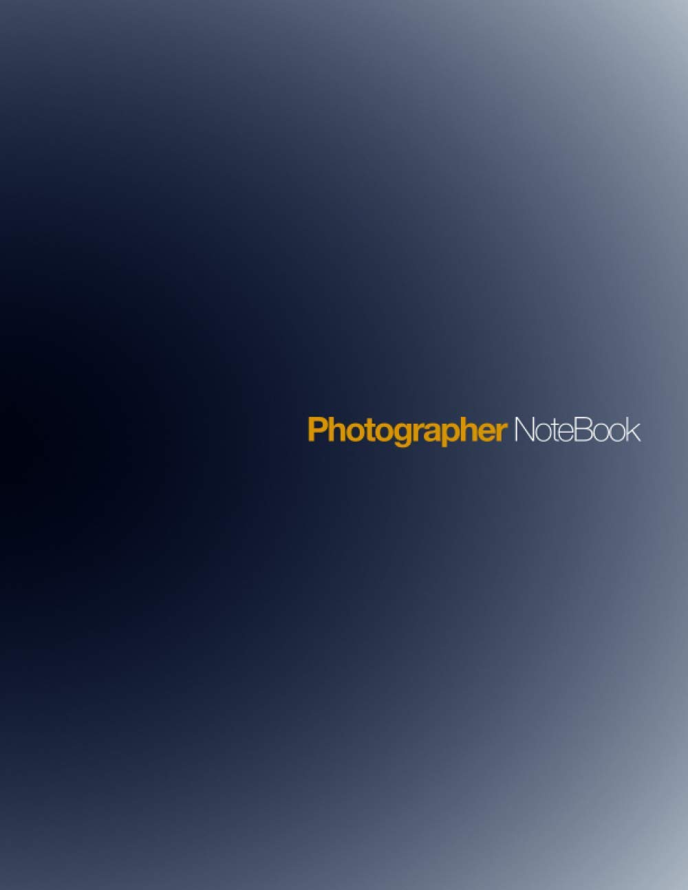 Photographer Notebook: Organizer 4 Zones Layout for Note Taking, Ideas ...