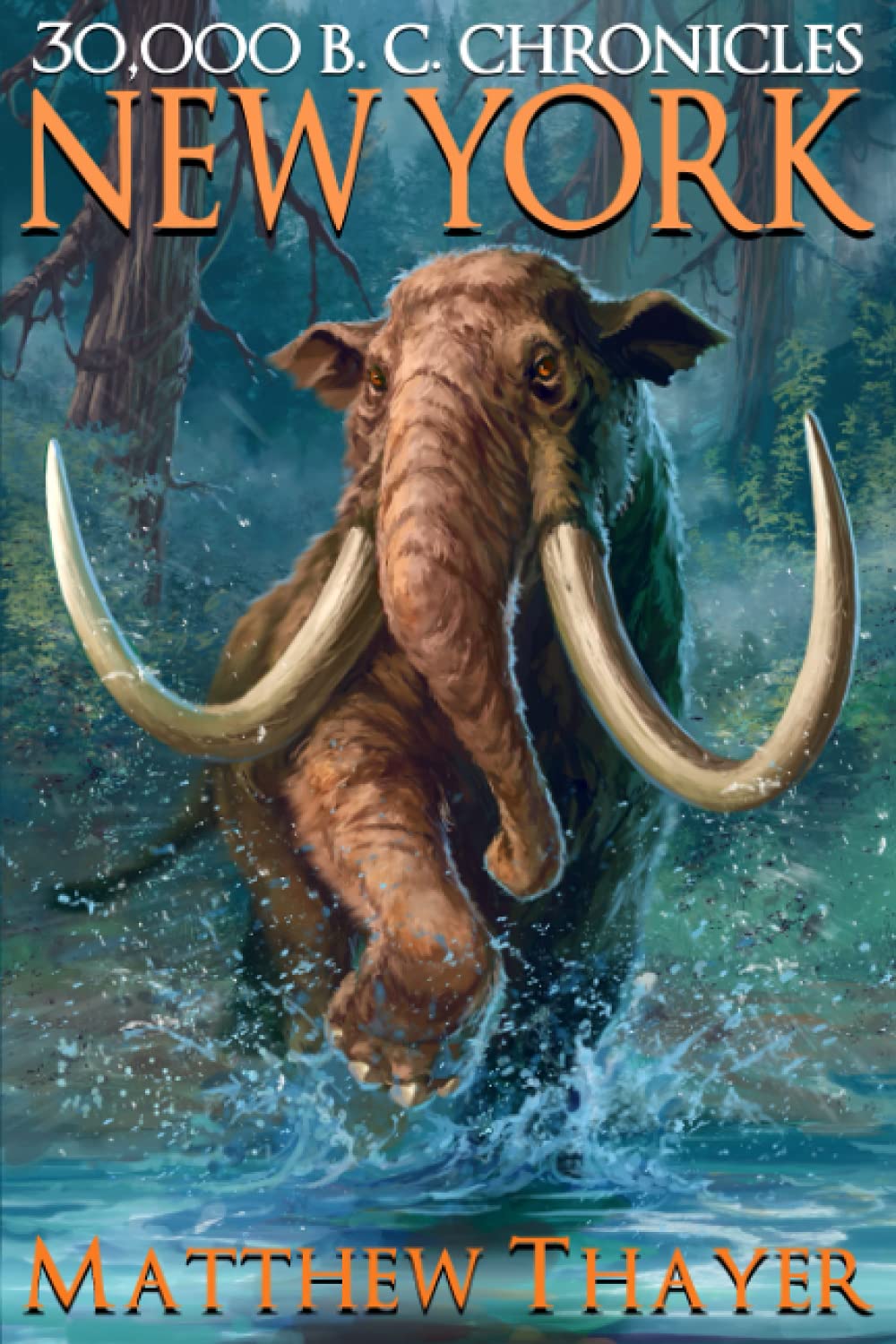 30,000 B.C. Chronicles: New York by Matthew Thayer | Goodreads