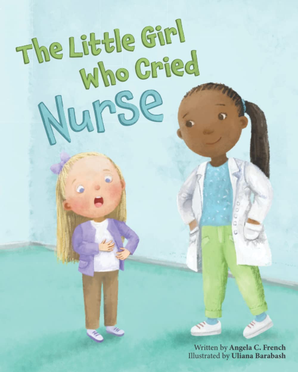 The Little Girl Who Cried Nurse by Angela C French | Goodreads
