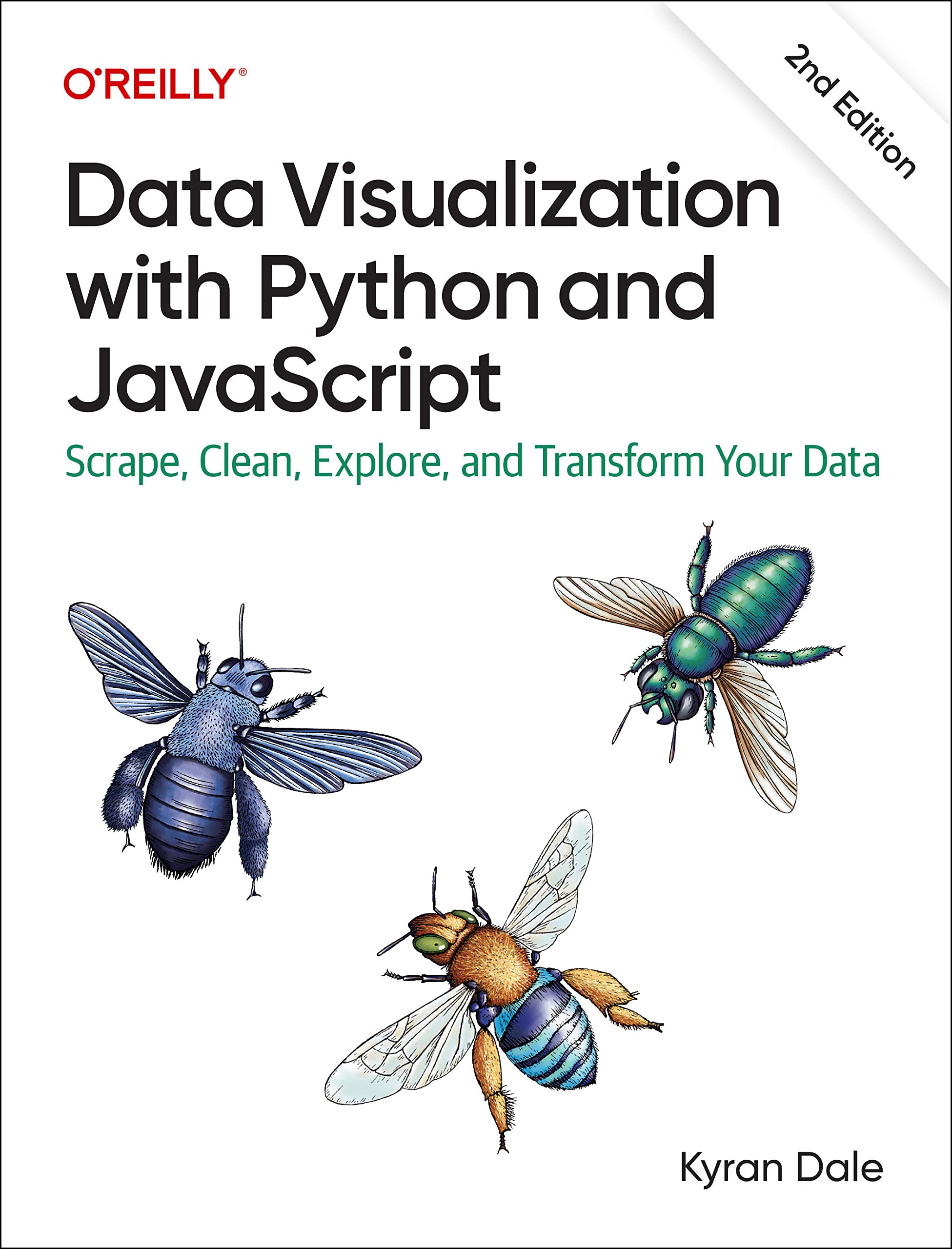 Data Visualization with Python and JavaScript: Scrape, Clean, Explore, and Transform Your Data ...