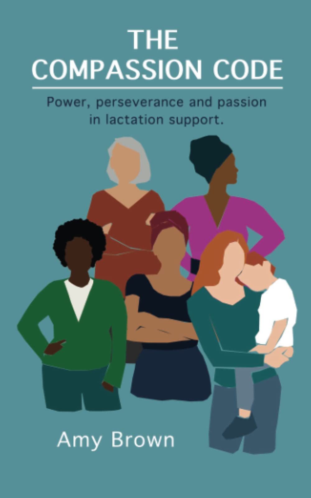 The Compassion Code: Power, perseverance and passion in lactation ...