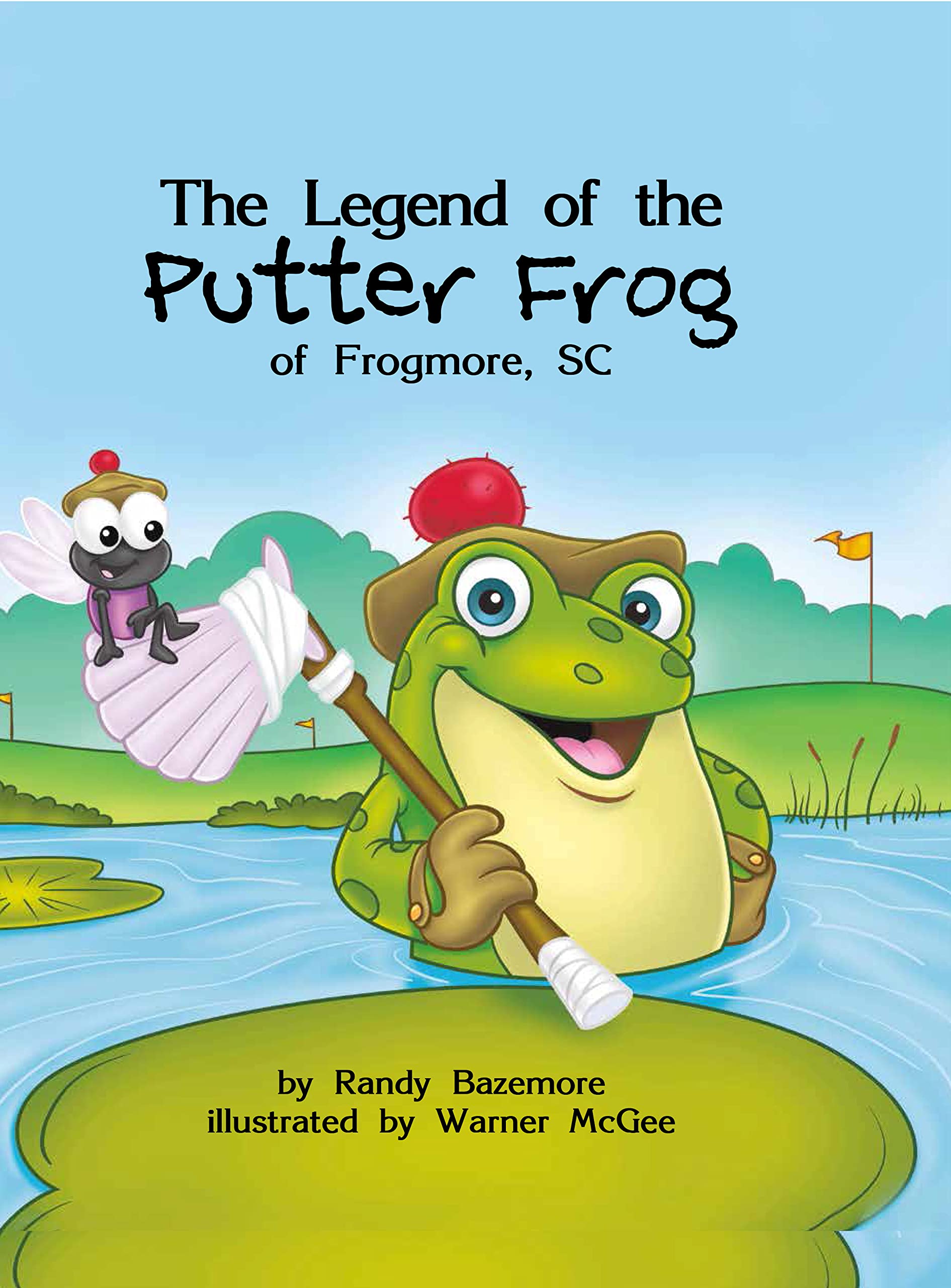 The Legend of the Putter Frog of Frogmore, SC by Randy Bazemore | Goodreads