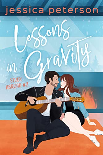 Lessons in Gravity (Study Abroad, #2) by Jessica Peterson | Goodreads