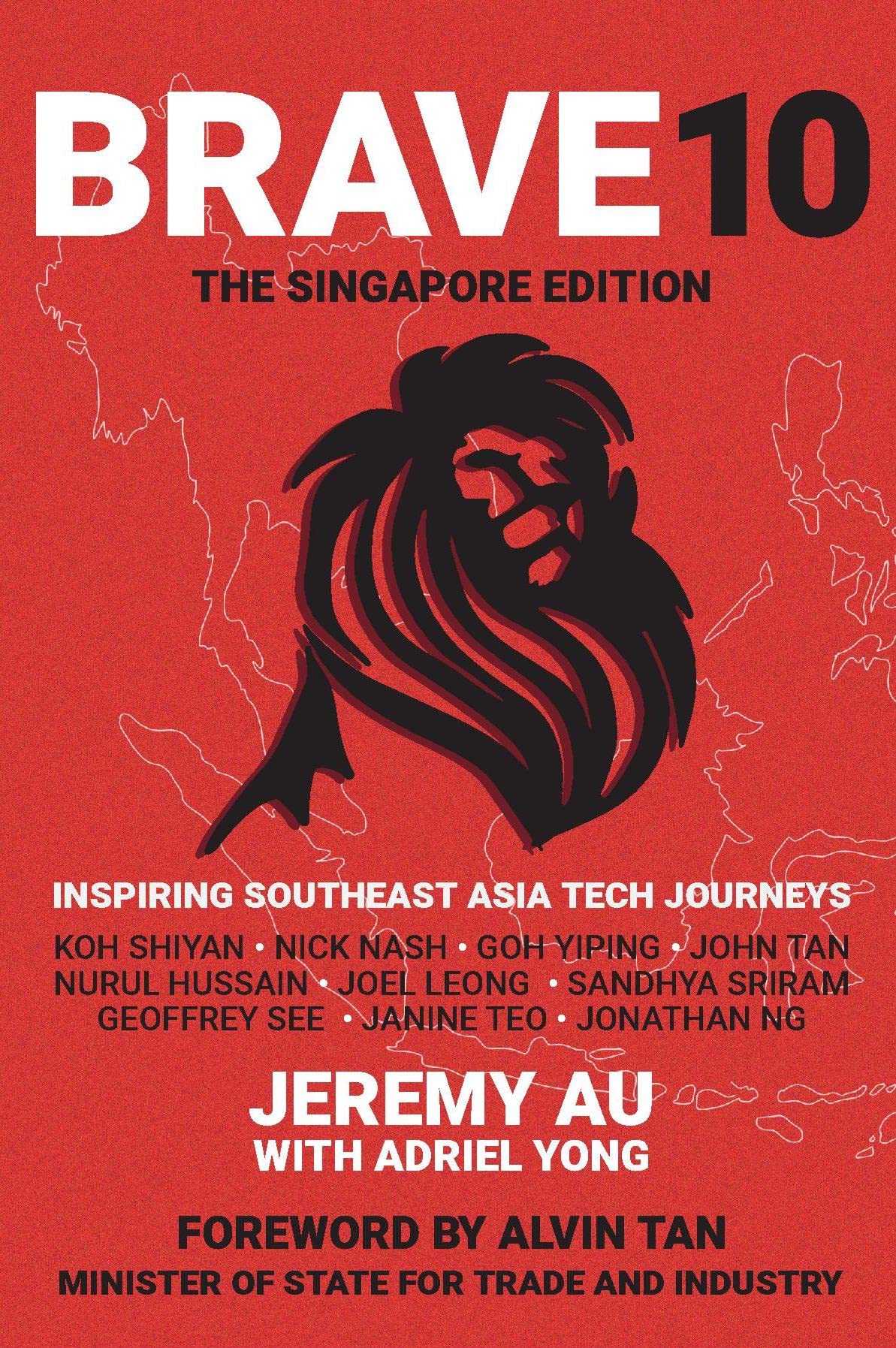 BRAVE10: Inspiring Southeast Asia Tech Journeys by Jeremy Au | Goodreads