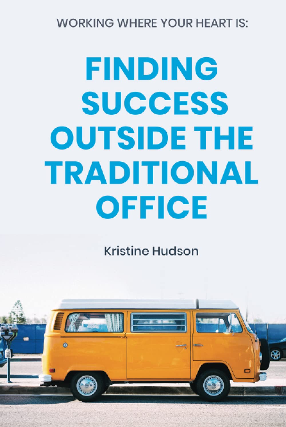 Working Where Your Heart Is: Finding Success Outside The Traditional ...