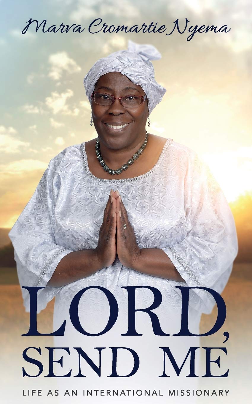 Lord, Send Me: Life As An International Missionary by Marva Cromartie Nyema | Goodreads