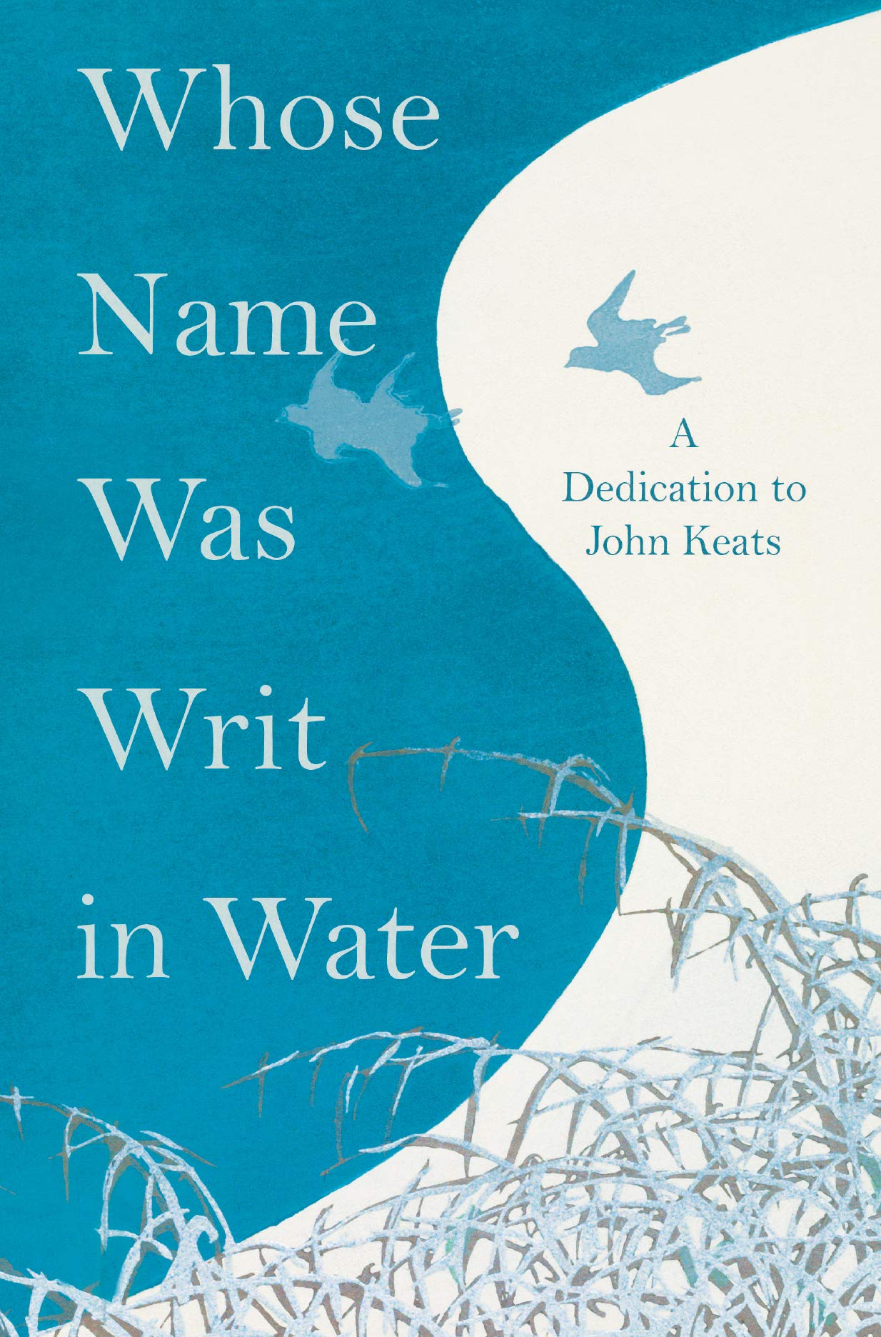 Whose Name was Writ in Water - A Dedication to John Keats by Various ...