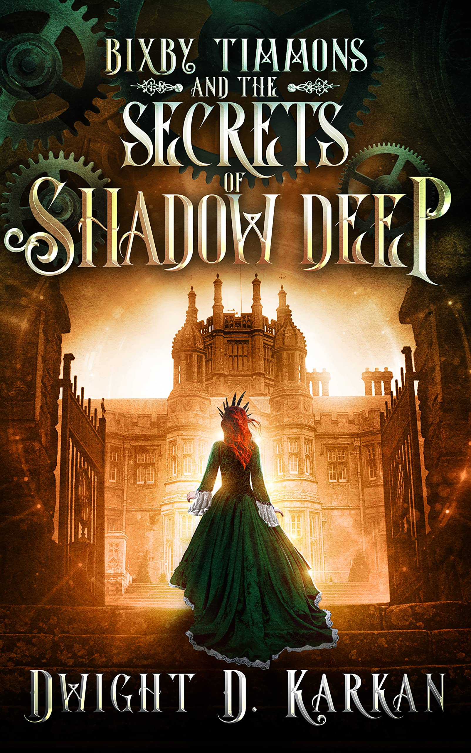 Bixby Timmons and the Secrets of Shadow Deep by Dwight D. Karkan ...