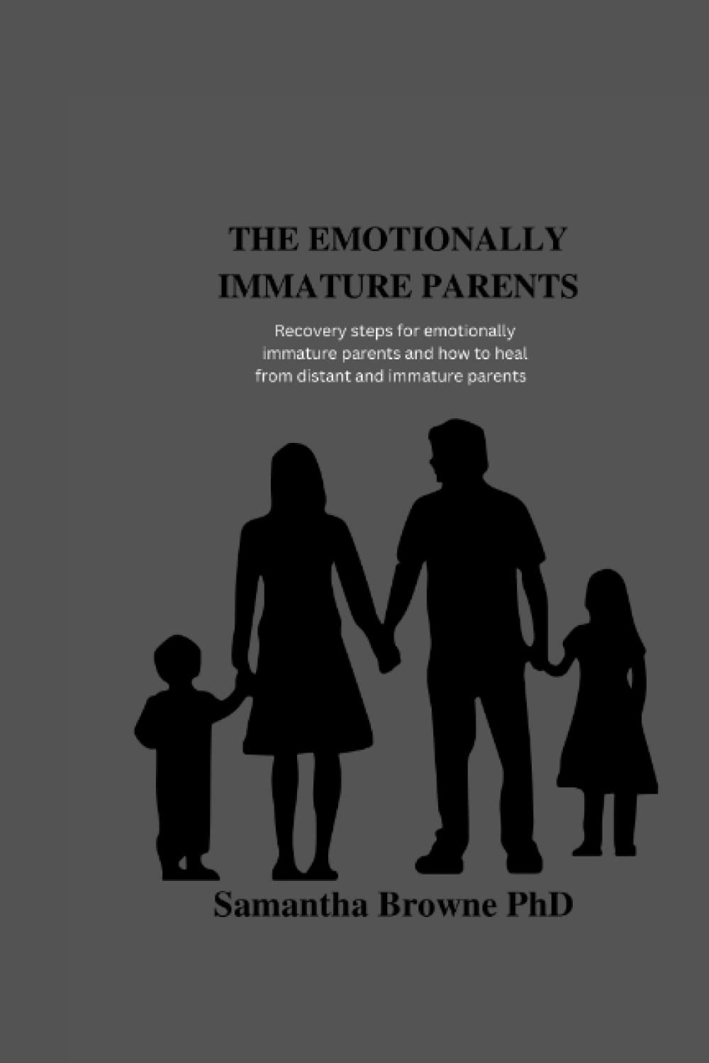 the-emotionally-immature-parents-recovery-steps-for-emotionally