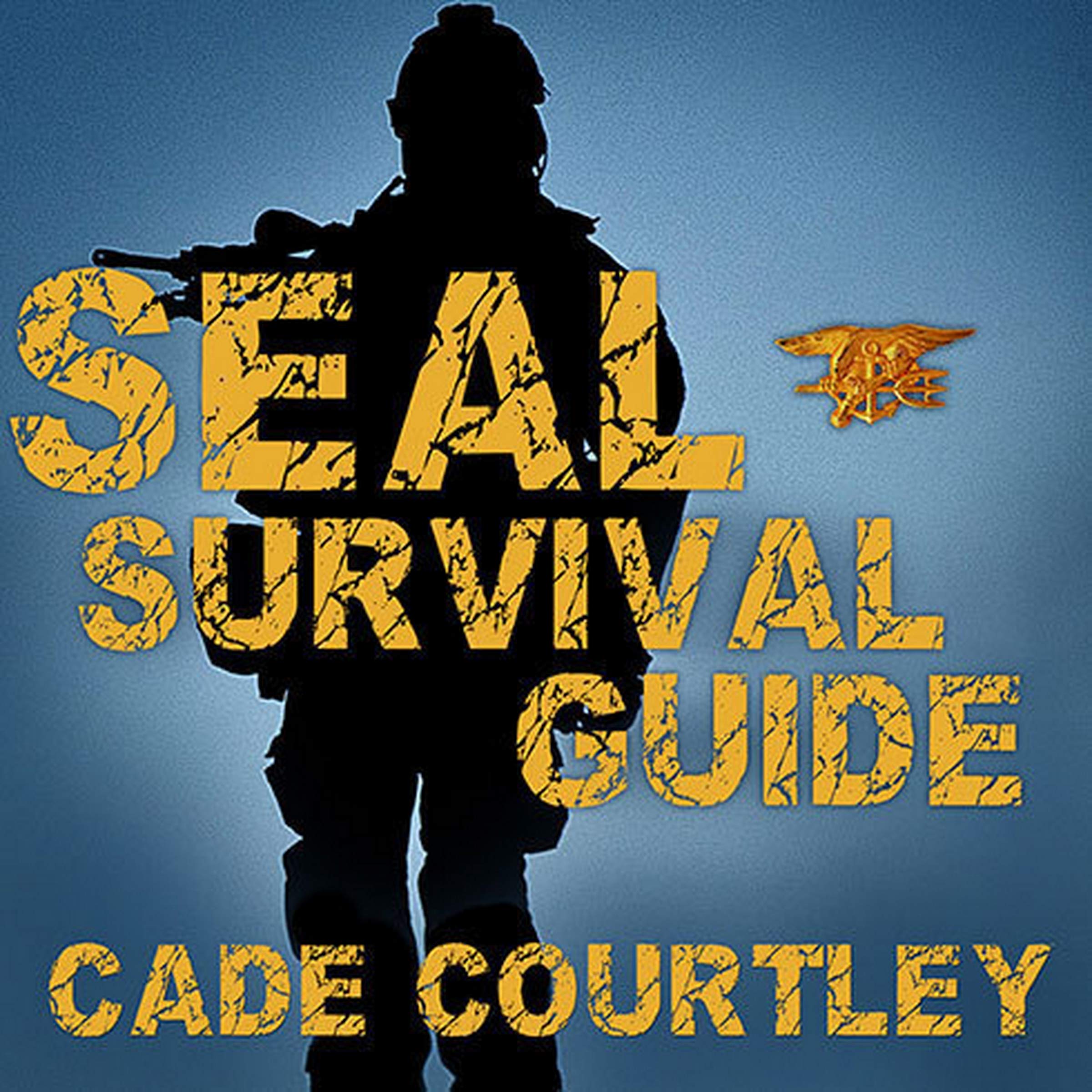 Seal Survival Guide: A Navy Seal's Secrets to Surviving Any Disaster by ...