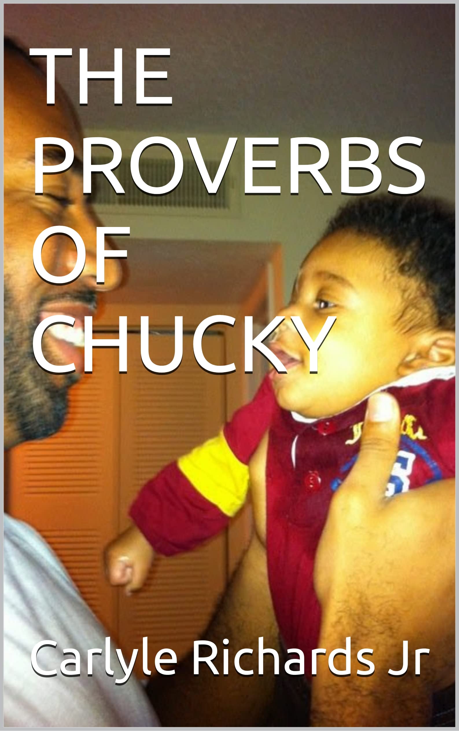 THE PROVERBS OF CHUCKY by Carlyle Richards Jr | Goodreads