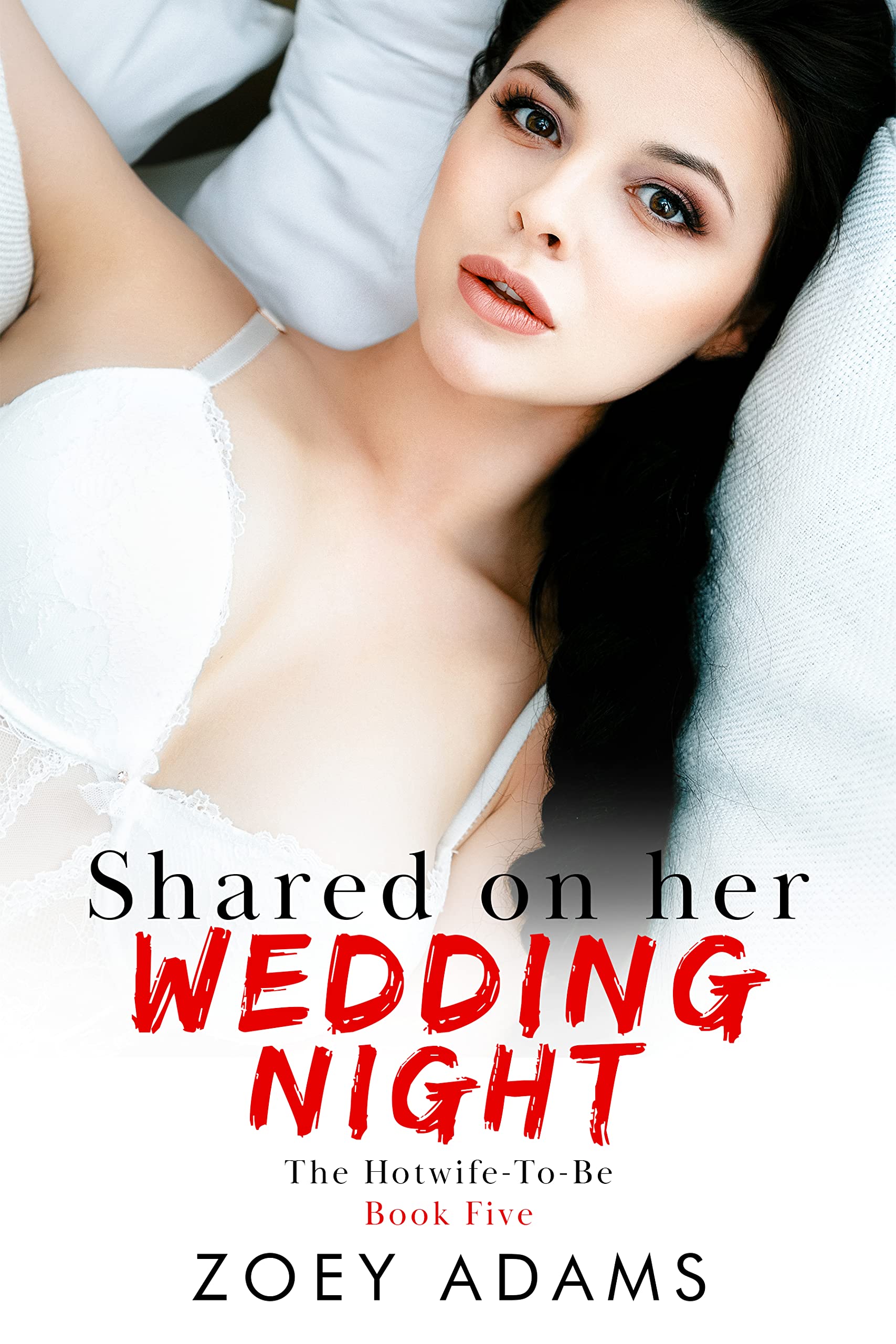 Shared on her Wedding Night: An erotic hotwife short story by Zoey Adams | Goodreads