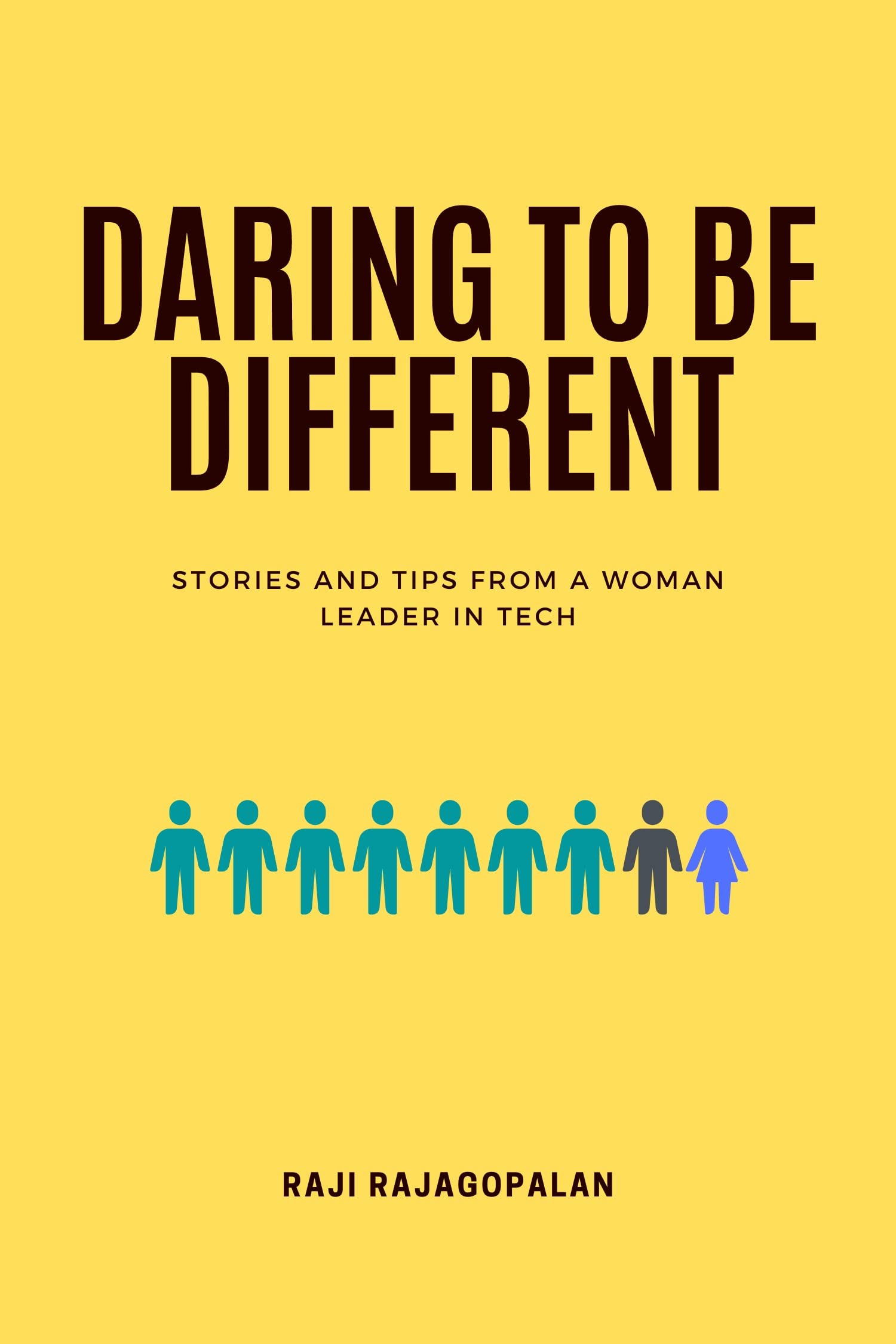 Daring to be Different: Stories and Tips from a Woman Leader in Tech by ...