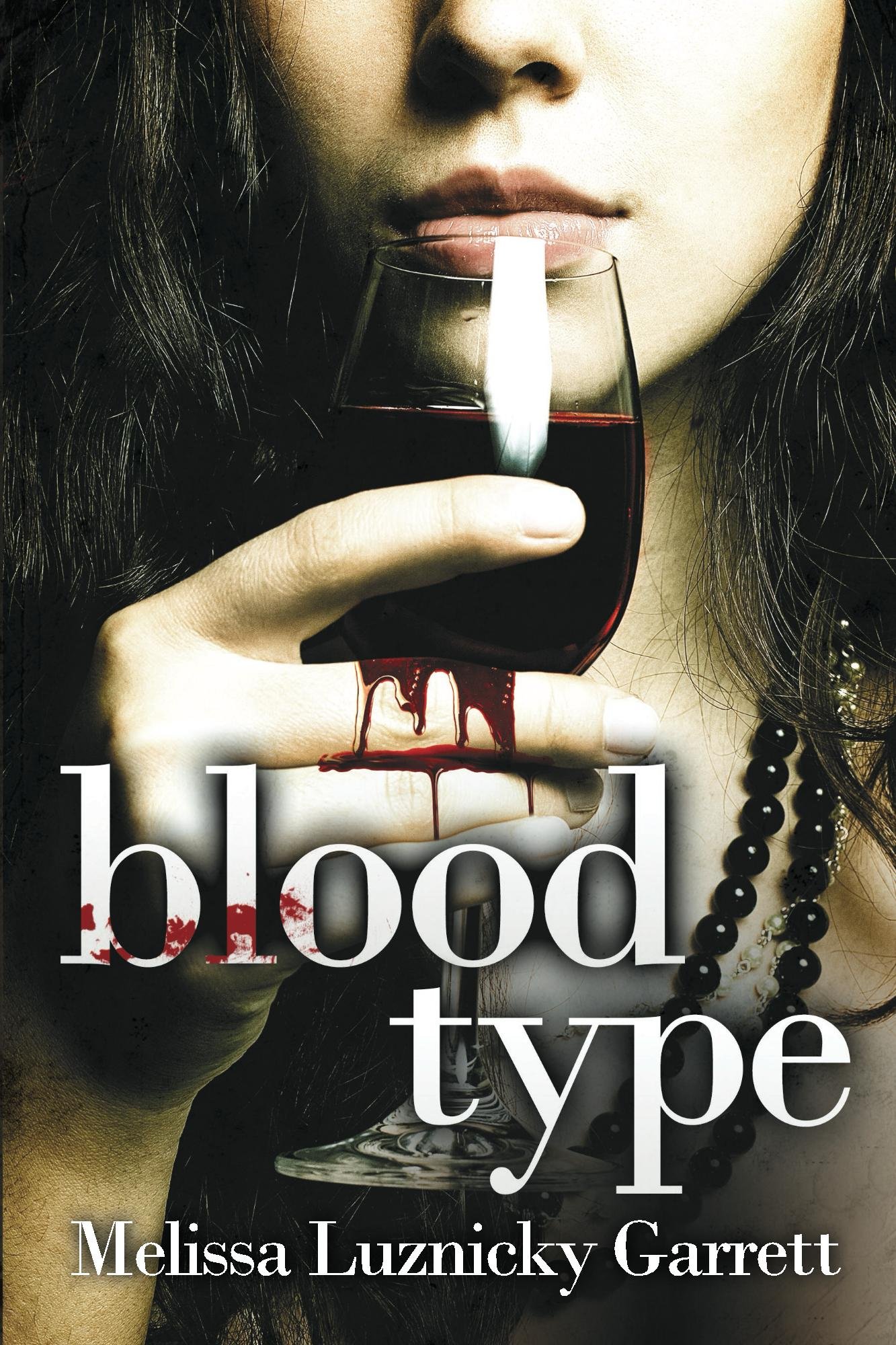 Blood Type by Melissa Luznicky Garrett | Goodreads