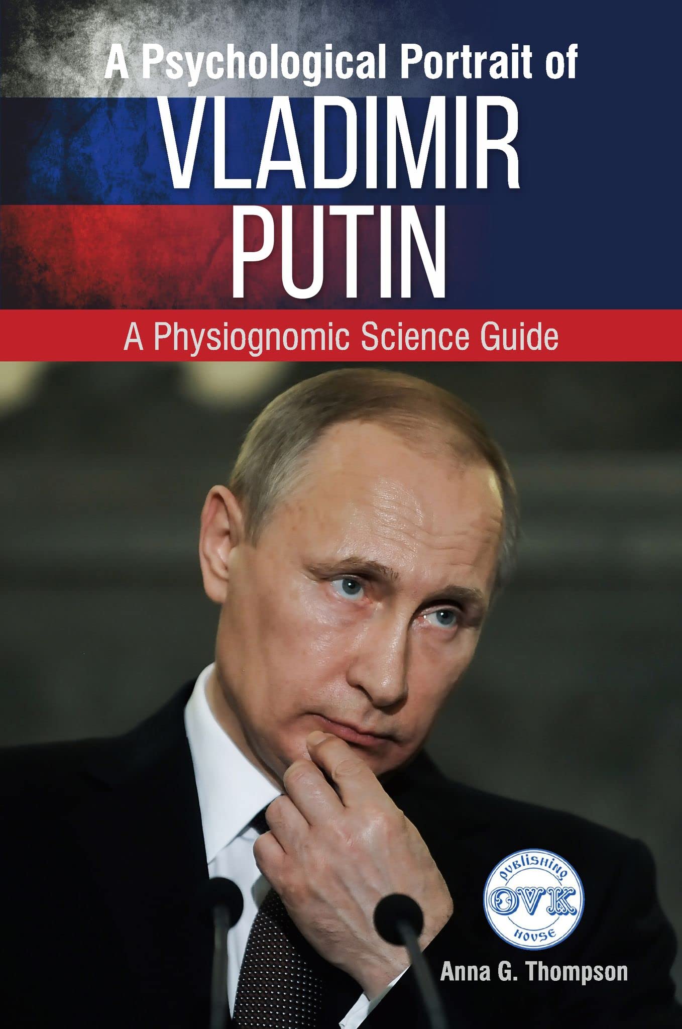 A Psychological Portrait of Vladimir Putin: A Physiognomic Science ...