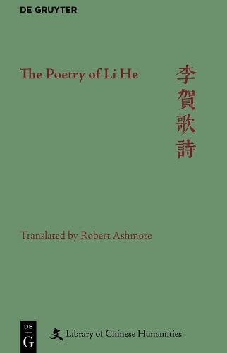 The Poetry of Li He (Library of Chinese Humanities) by Robert Ashmore ...