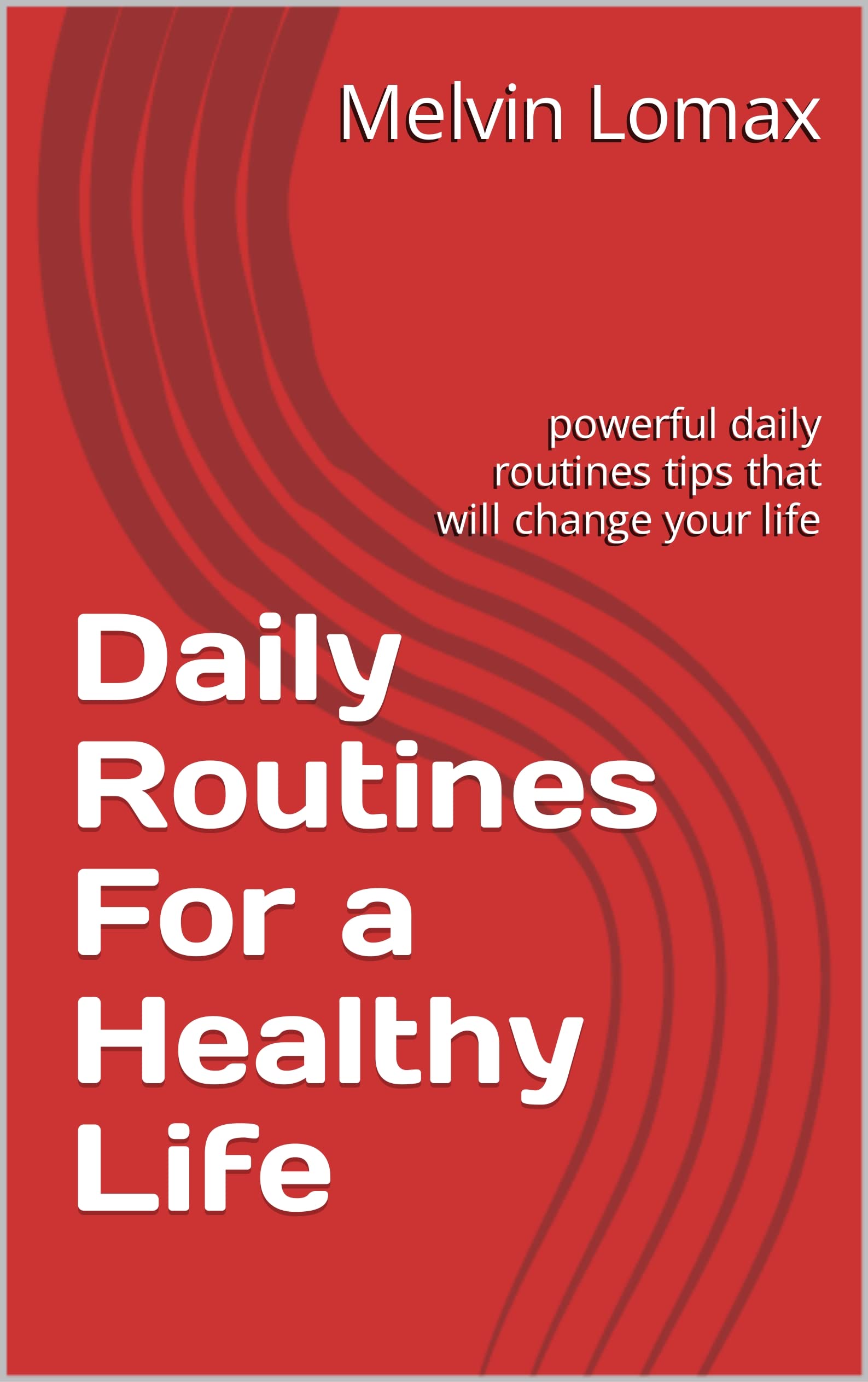 Daily Routines For a Healthy Life: powerful daily routines tips that ...