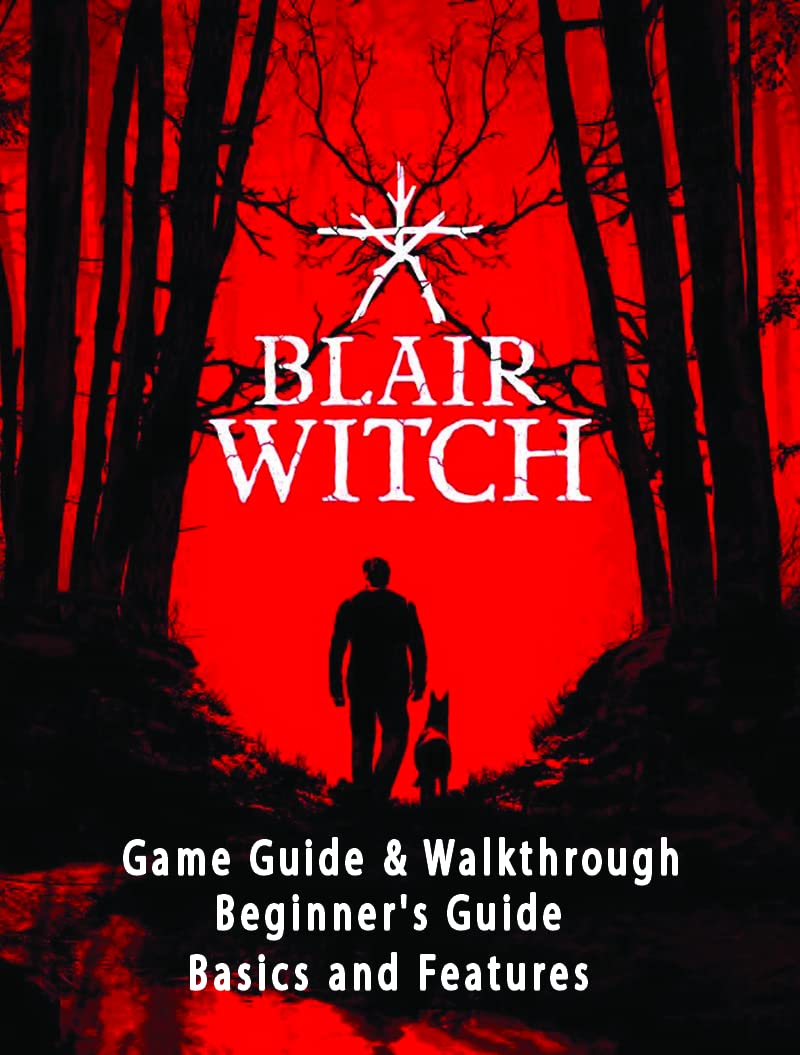 Blair Witch Game Guide: Getting Started - Beginner's Guide, Tips ...