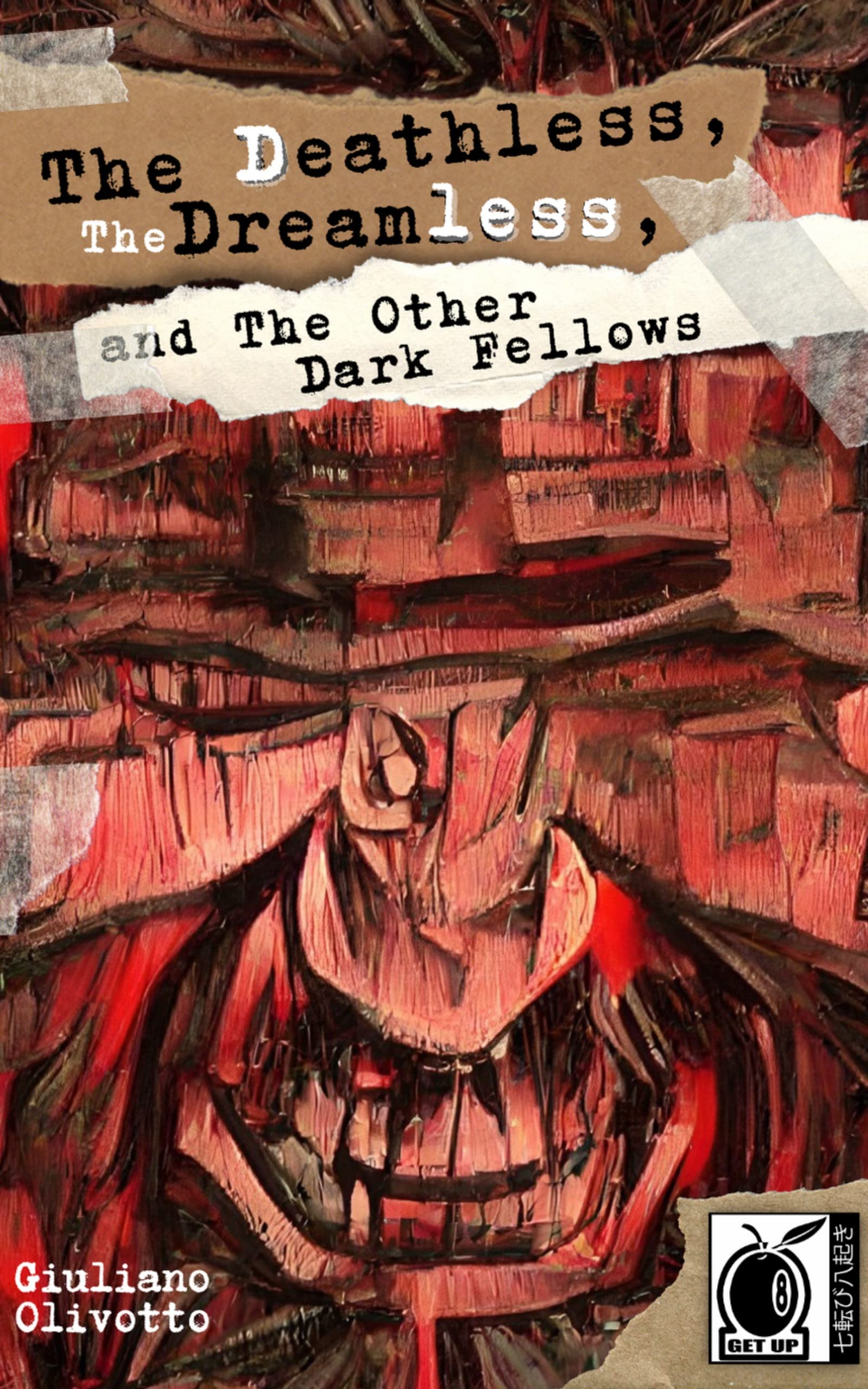 The Deathless, the Dreamless, and the Other Dark Fellows by Giuliano ...