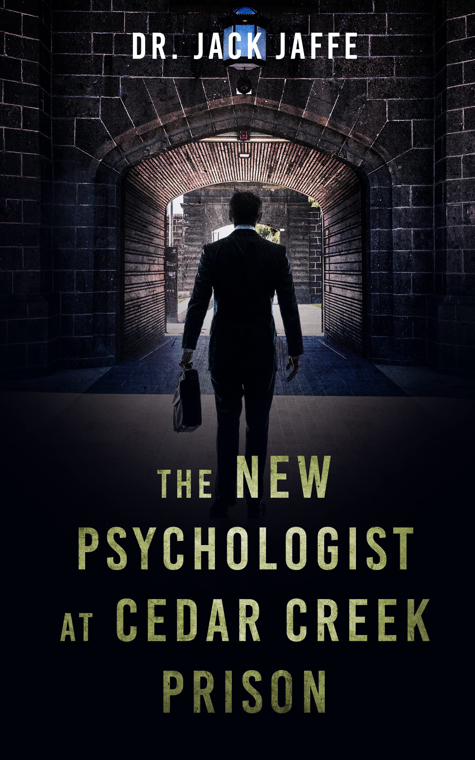 The New Psychologist at Cedar Creek Prison by Jack Jaffe | Goodreads
