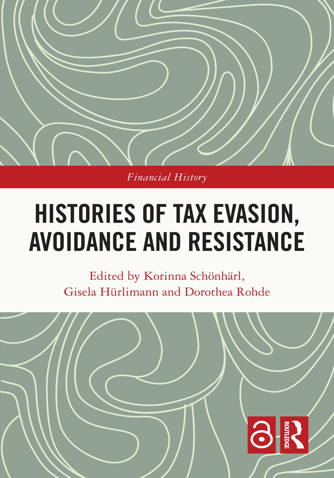 Histories of Tax Evasion, Avoidance and Resistance by Korinna Schönhärl ...