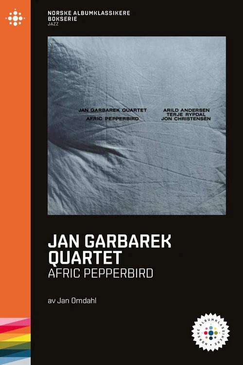 Jan Garbarek Quartet - Afric Pepperbird by Jan Omdahl | Goodreads