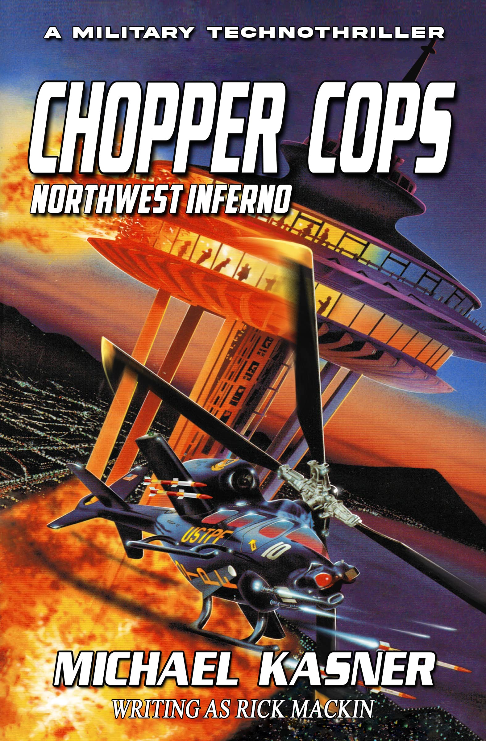 Chopper Cops: Northwest Inferno - Book 1 by Michael Kasner | Goodreads