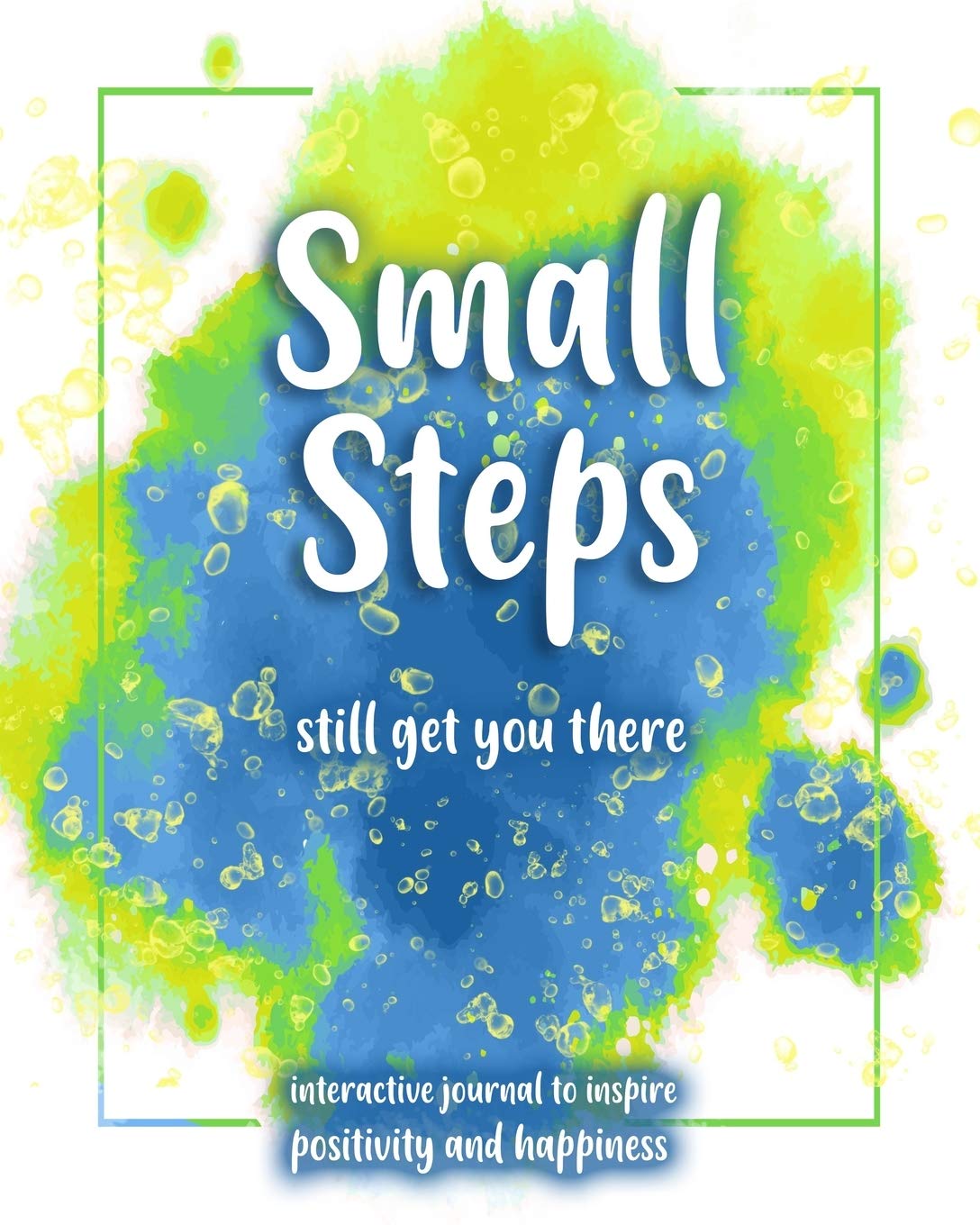 Small Steps still get you there: An interactive workbook for self ...