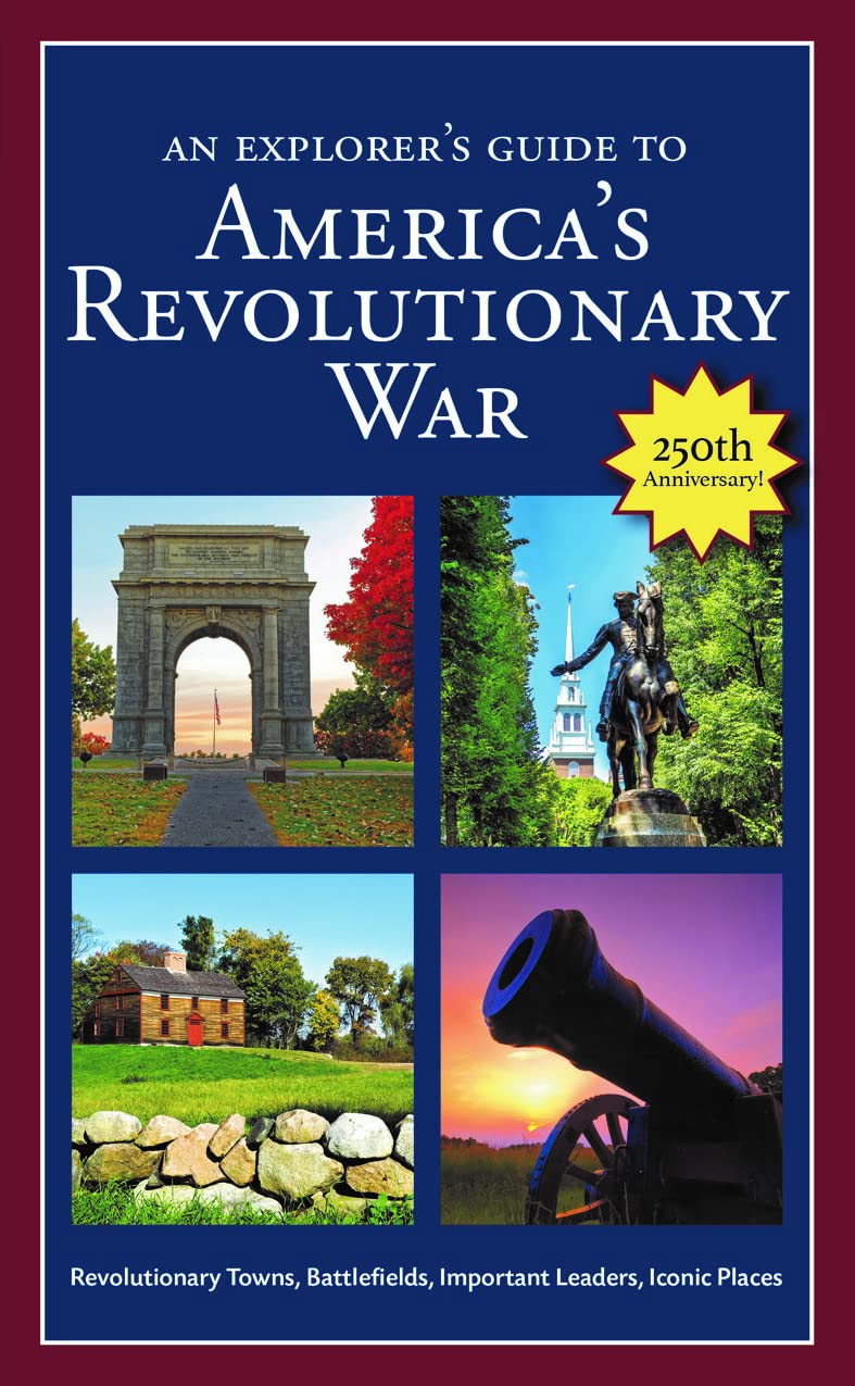 An Explorer's Guide to America's Revolutionary War by Robert M ...