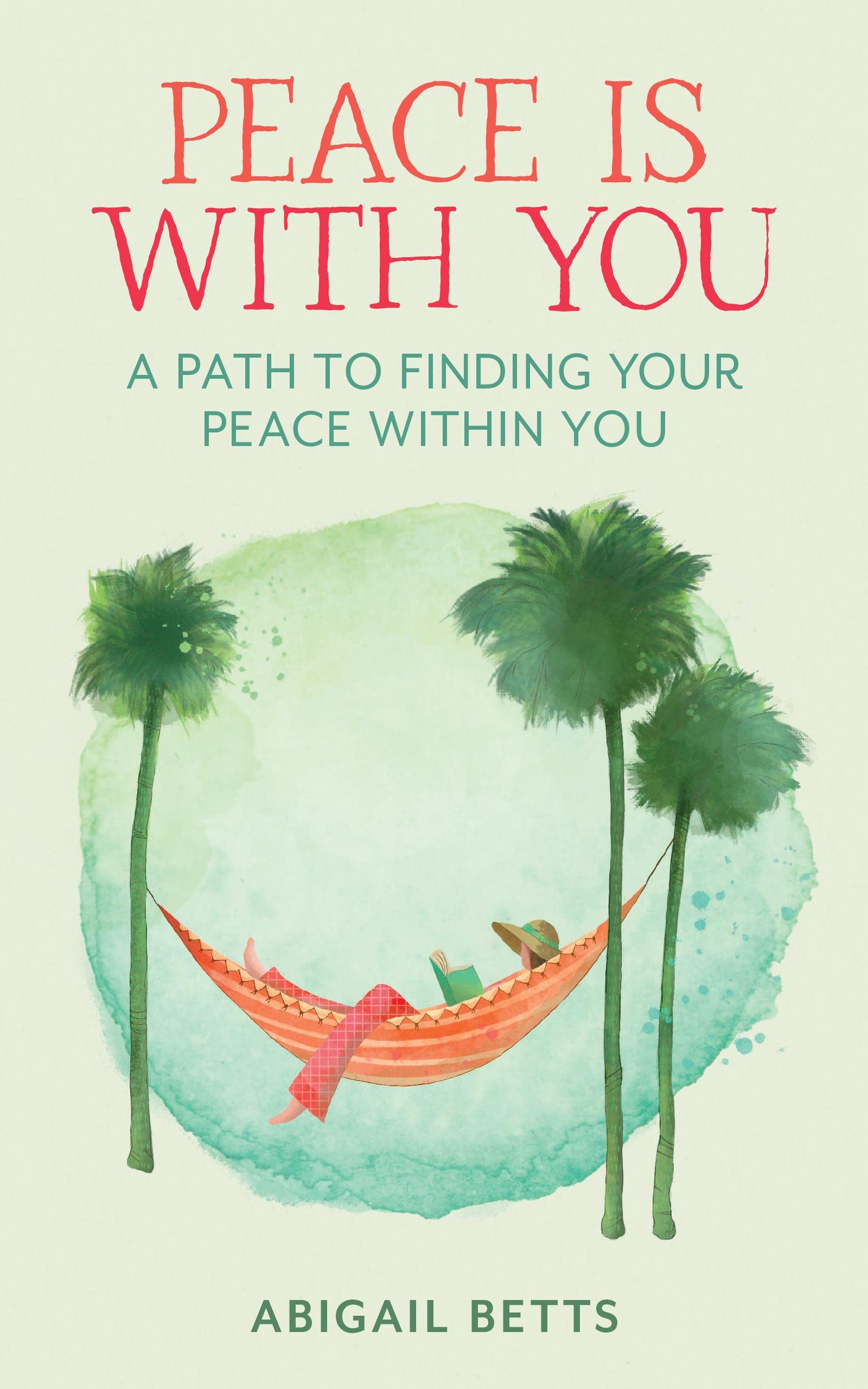 Peace Is With You: A Path to Finding Your Peace Within You by Abigail ...
