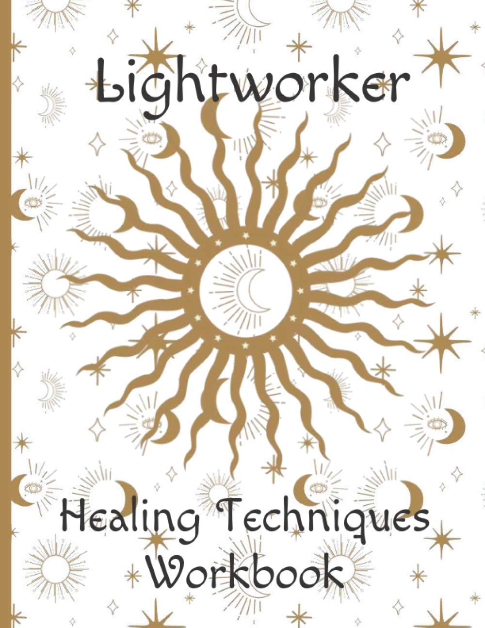 Lightworker Healing Techniques Workbook: 5 Different Energy Healing ...