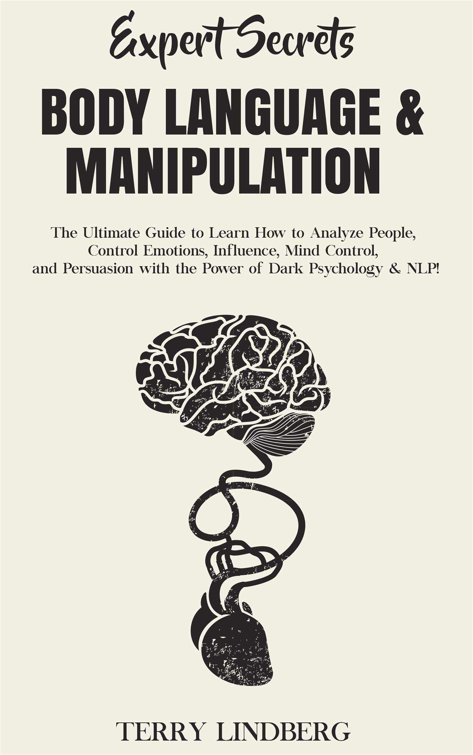 Expert Secrets – Body Language & Manipulation: The Ultimate Guide to ...