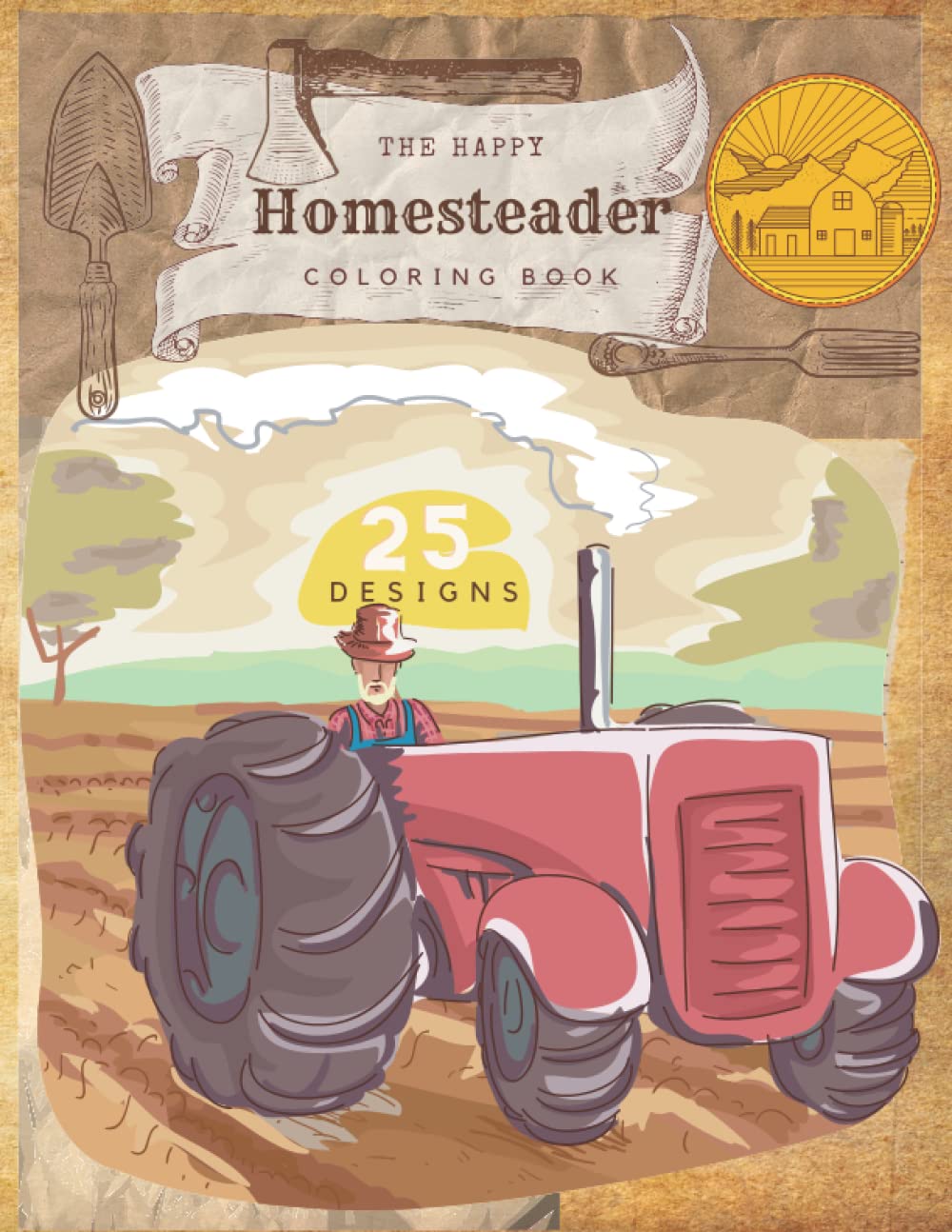 Homestead Coloring Book: The Happy Homesteader by Swan Song Script ...